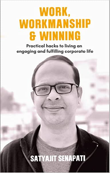 Work, Workmanship and Winning by Satyajit Senapati | Goodreads