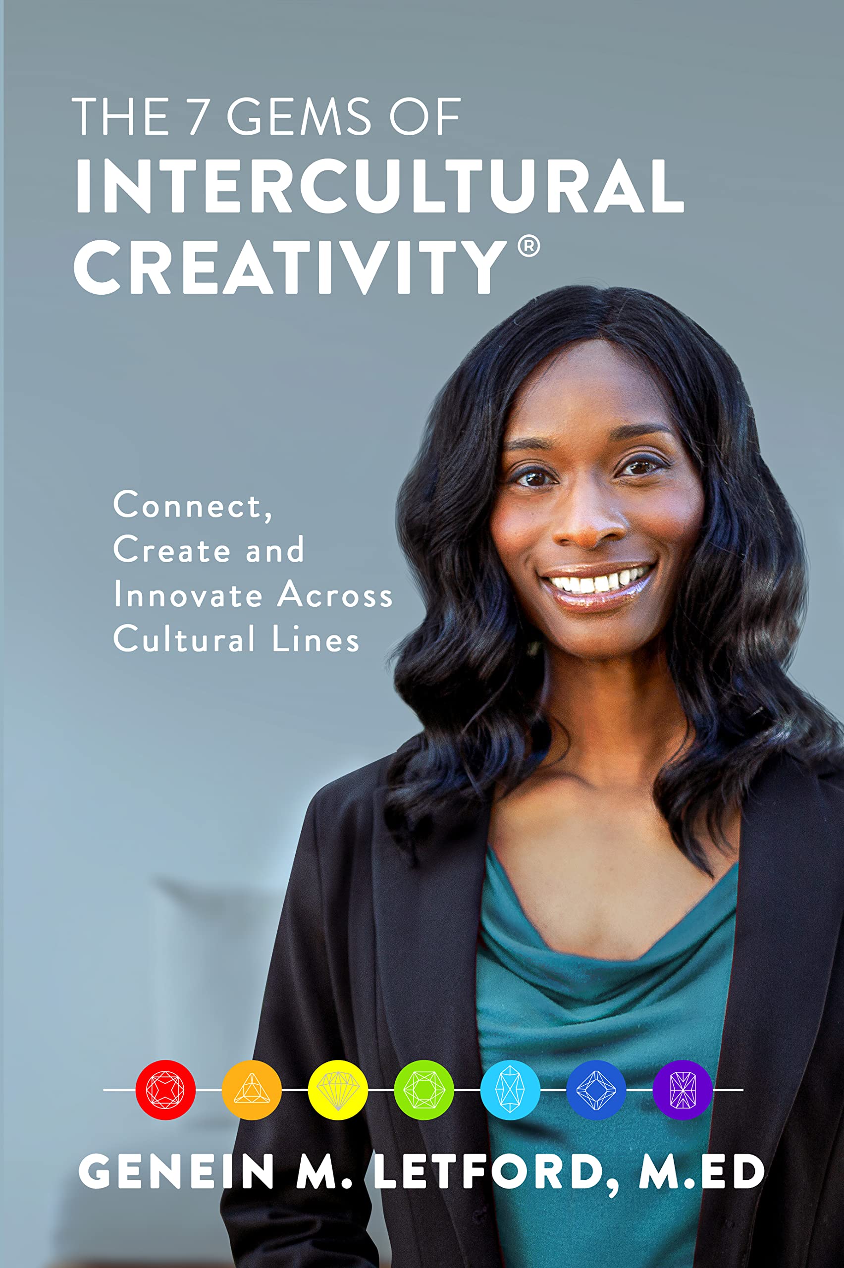 The 7 Gems of Intercultural Creativity®: Connect, Create and Innovate ...