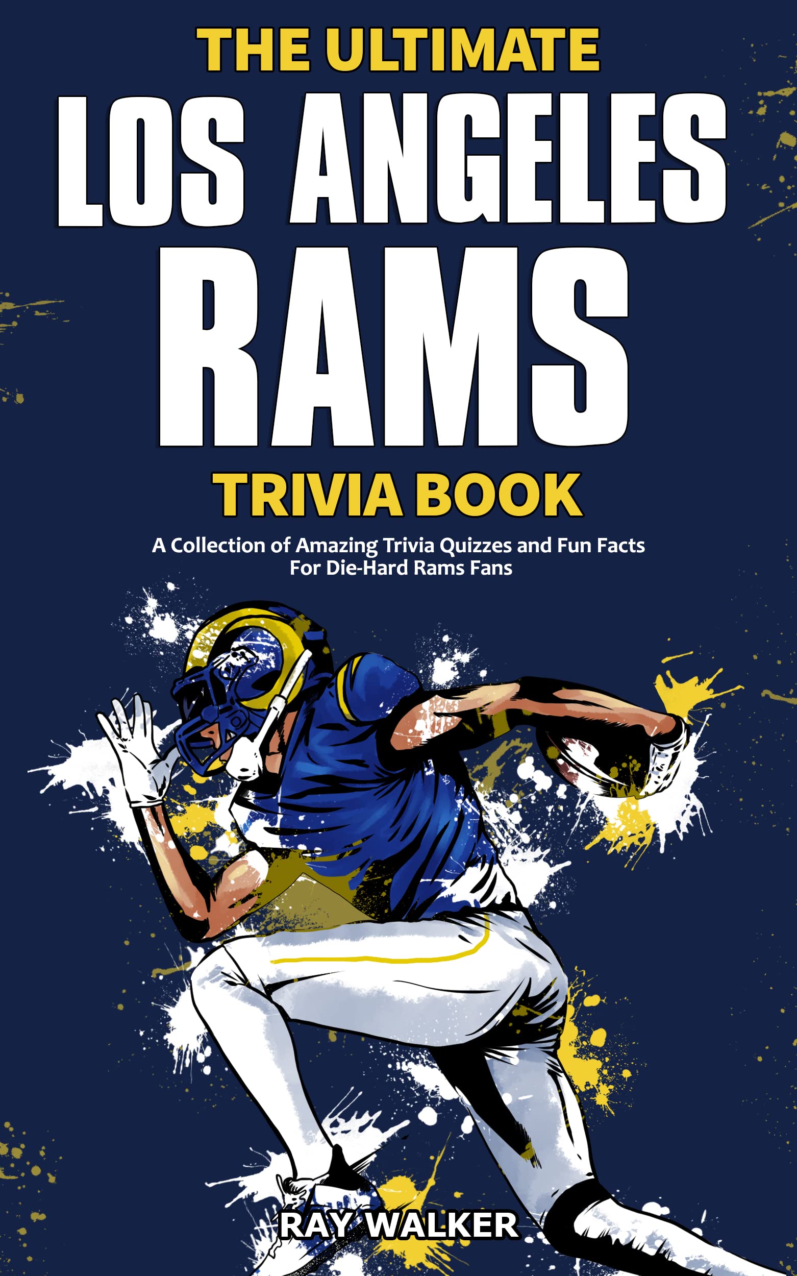 The Ultimate Los Angeles Rams Trivia Book: A Collection of Amazing ...