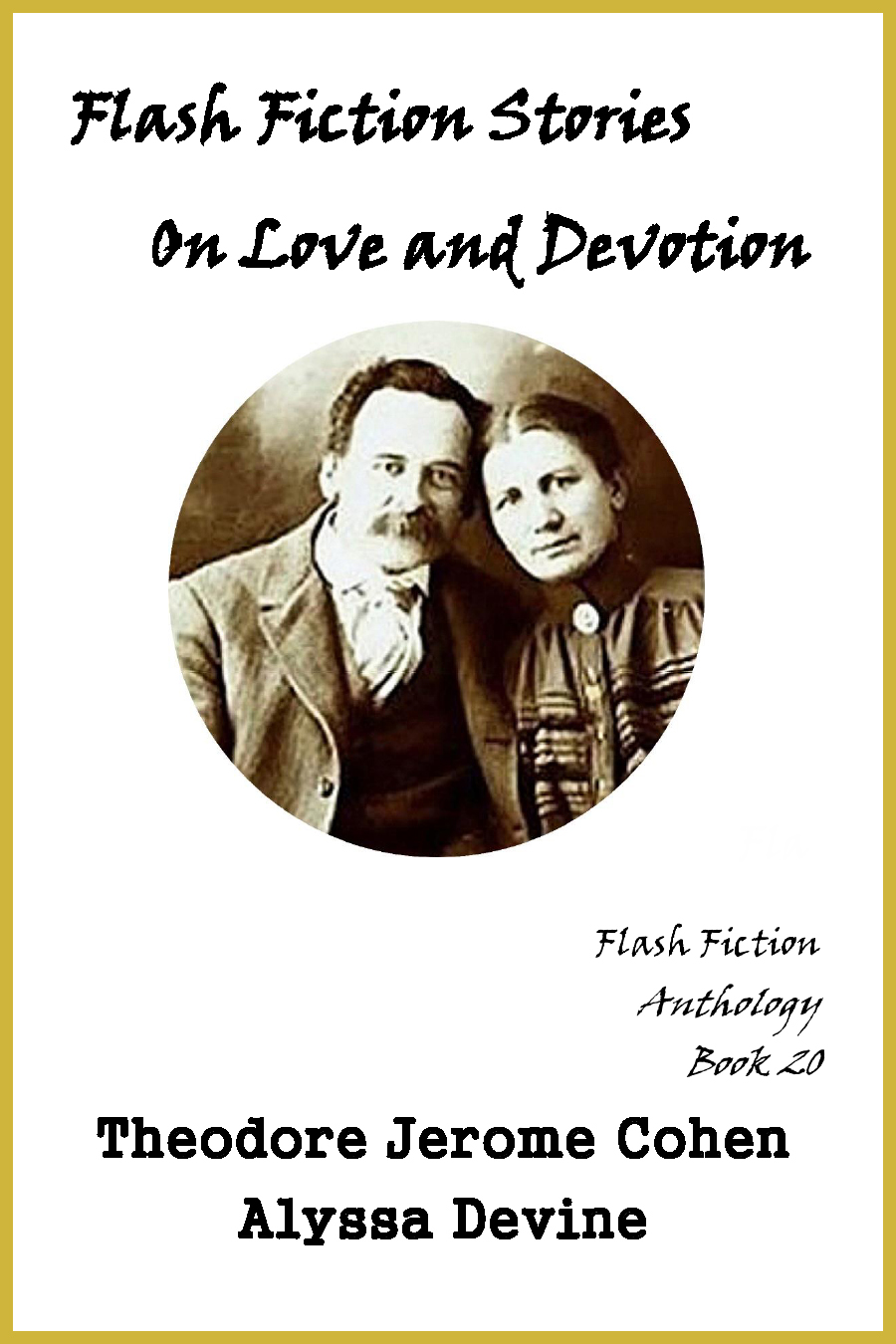 Flash Fiction Stories On Love and Devotion by Theodore Jerome Cohen ...