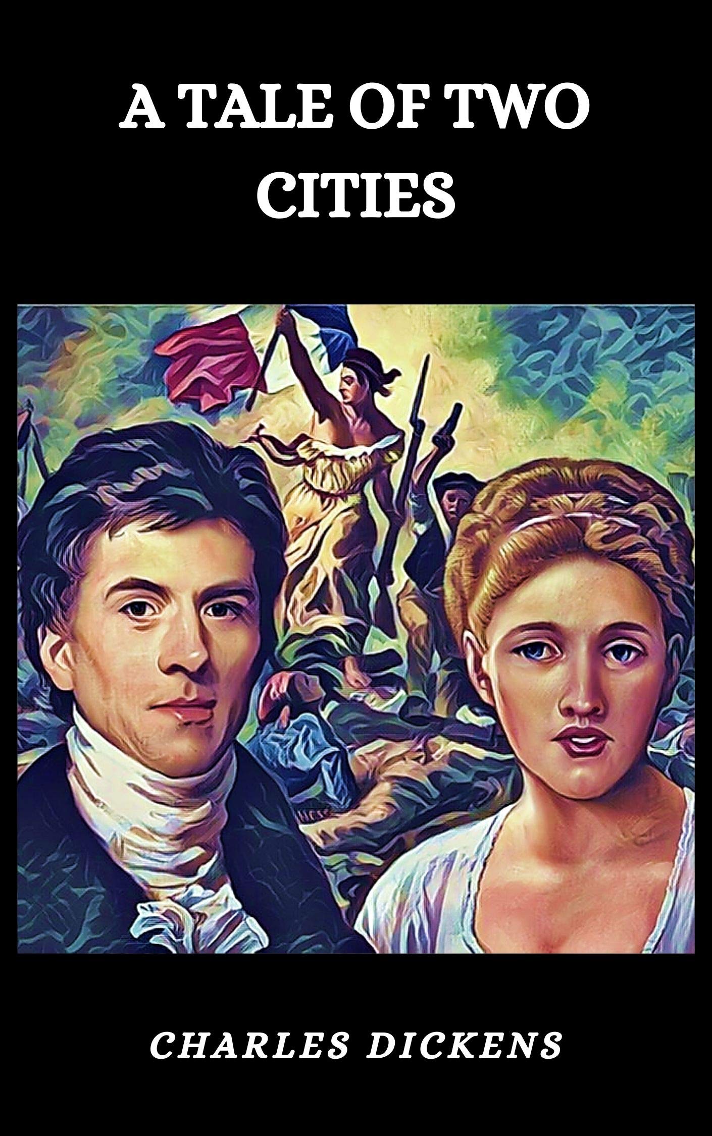 A TALE OF TWO CITIES: A STORY OF THE FRENCH REVOLUTION by Charles ...