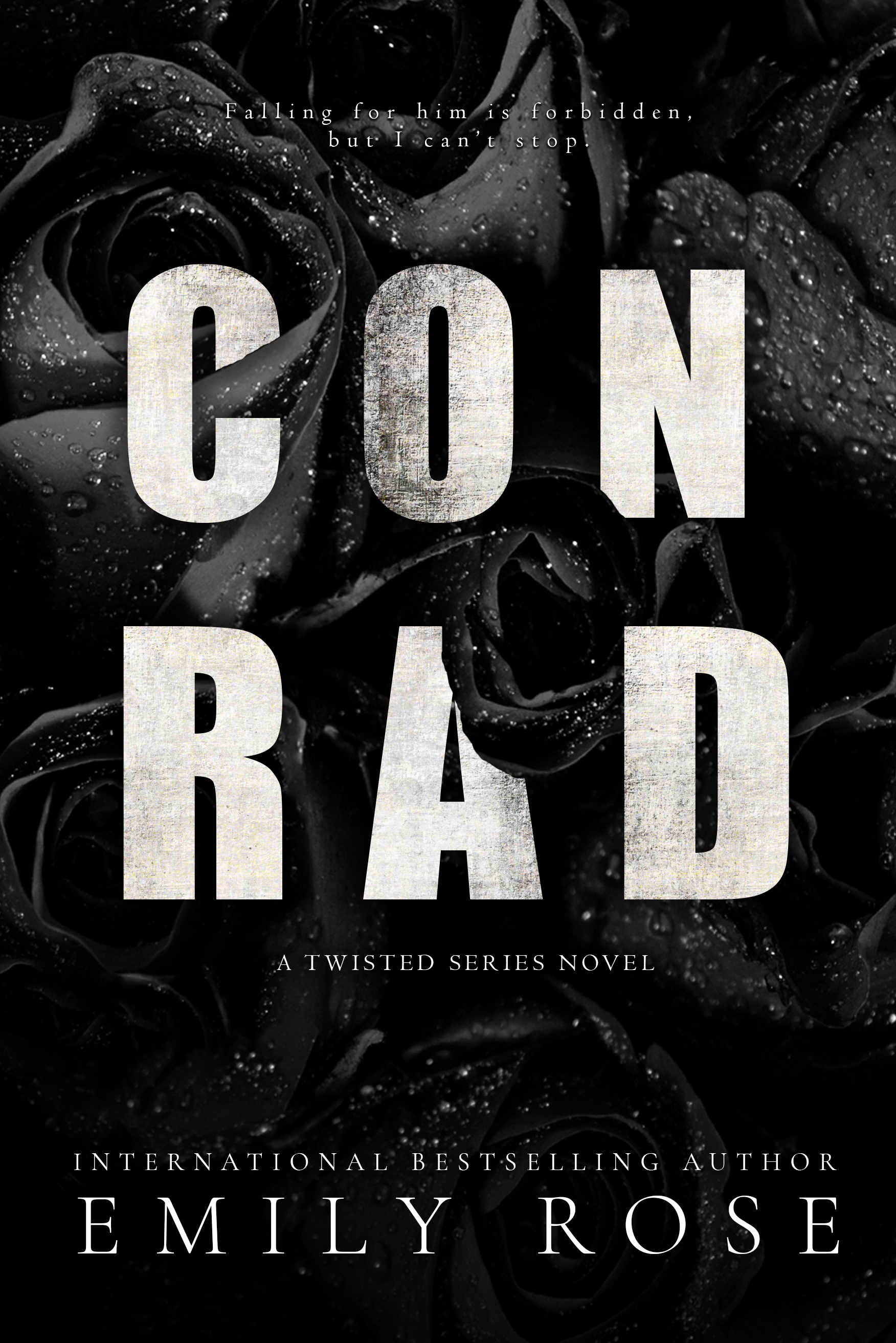 Conrad (A Twisted Series Novel, #5) by Emily Rose | Goodreads