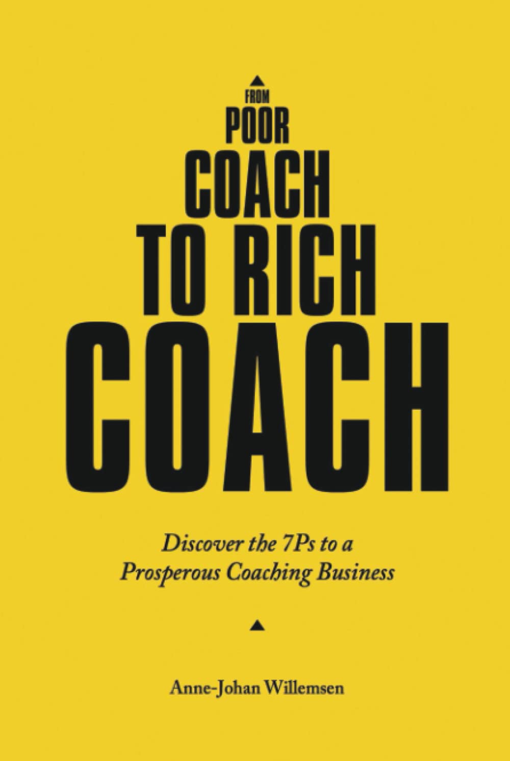 From Poor Coach To Rich Coach: Discover the 7Ps to a Prosperous ...