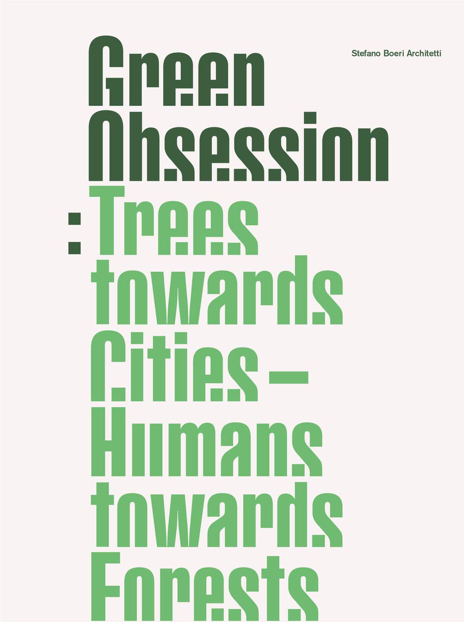 Green Obsession: Trees Towards Cities, Humans Towards Forests by ...