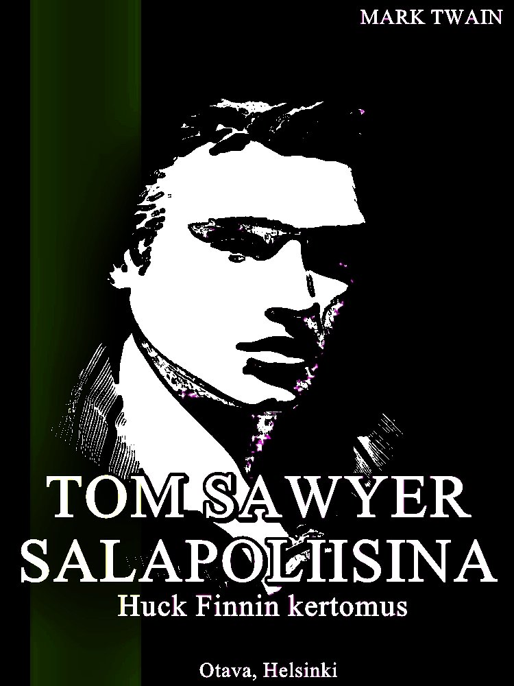 Tom Sawyer salapoliisina: Huck Finnin kertomus (Tom Sawyer Series) by ...