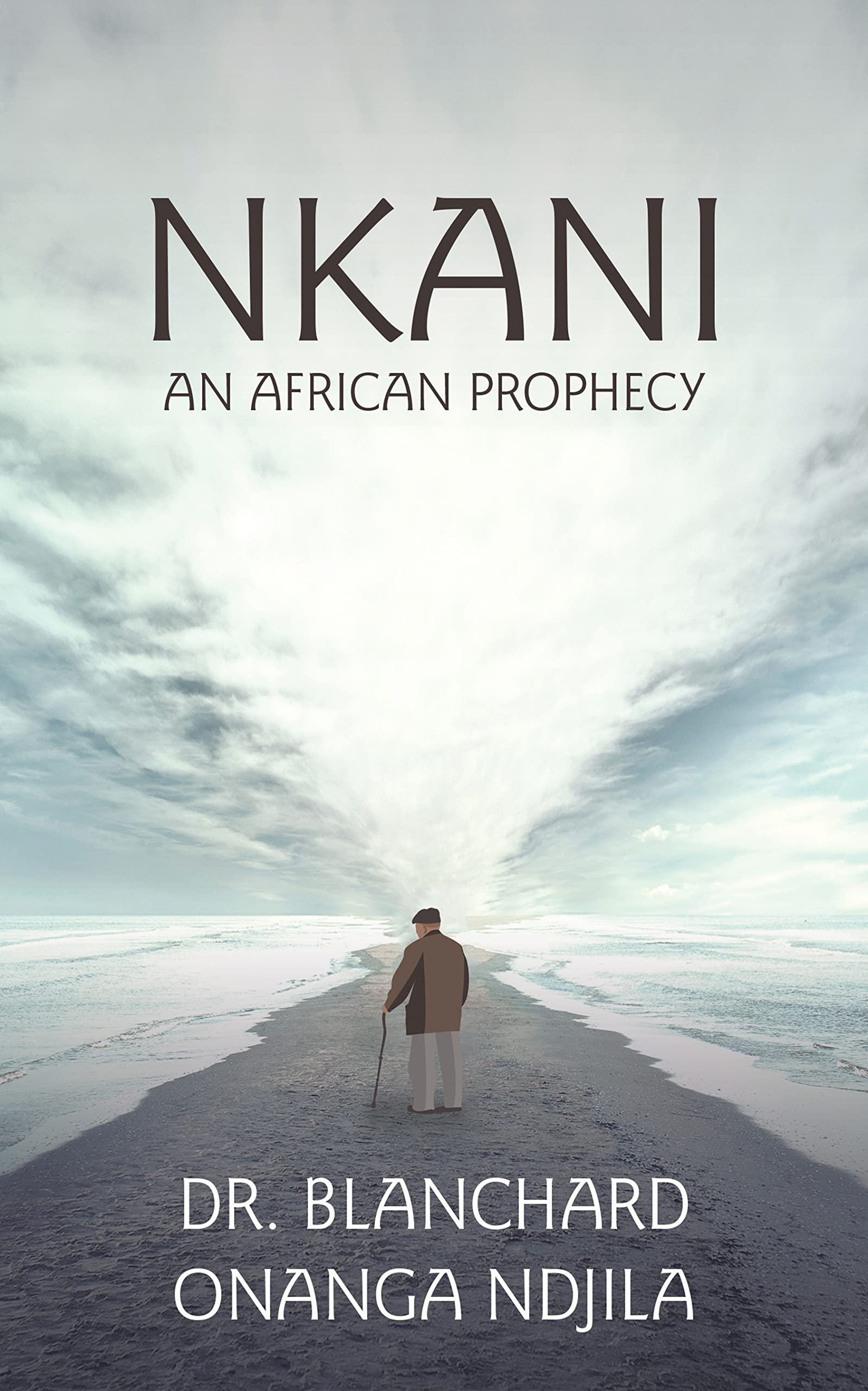 Nkani an African Prophecy by Blanchard Onanga Ndjila | Goodreads