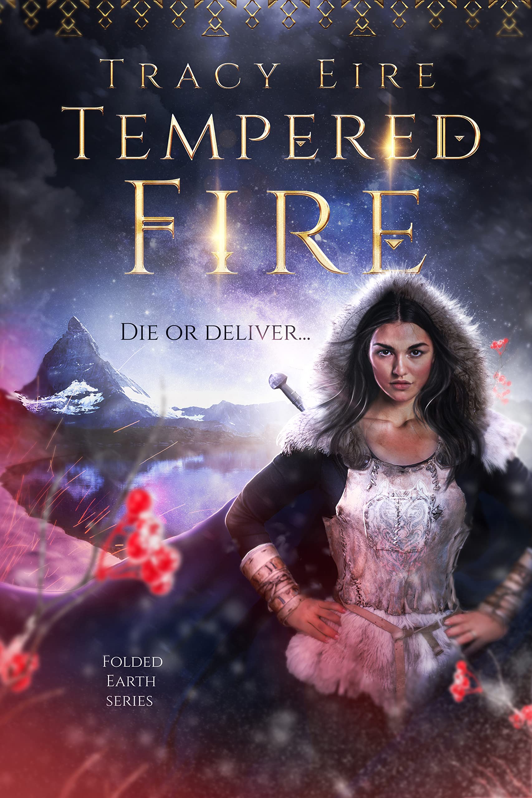 Tempered Fire (Folded Earth Book 3) by Tracy Eire | Goodreads