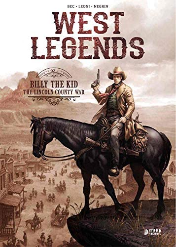 Billy the Kid - The Lincoln County War by Christophe Bec | Goodreads