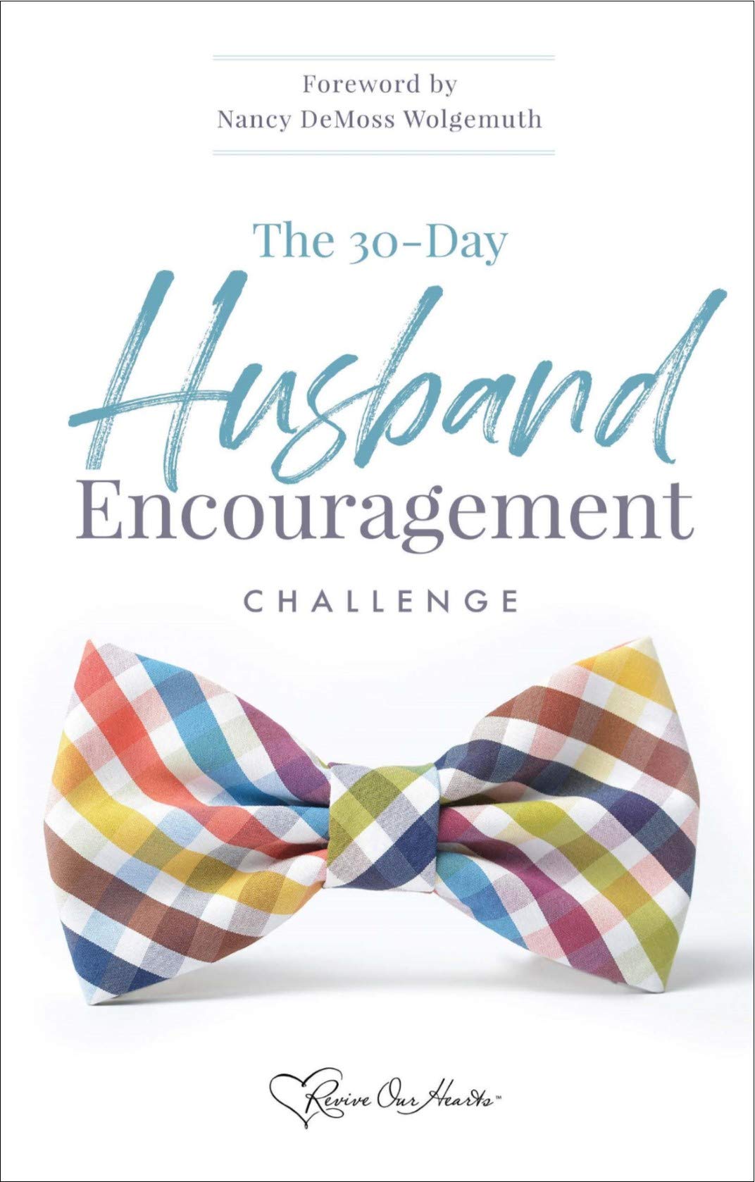 The 30-Day Husband Encouragement Challenge by Leslie Bennett | Goodreads