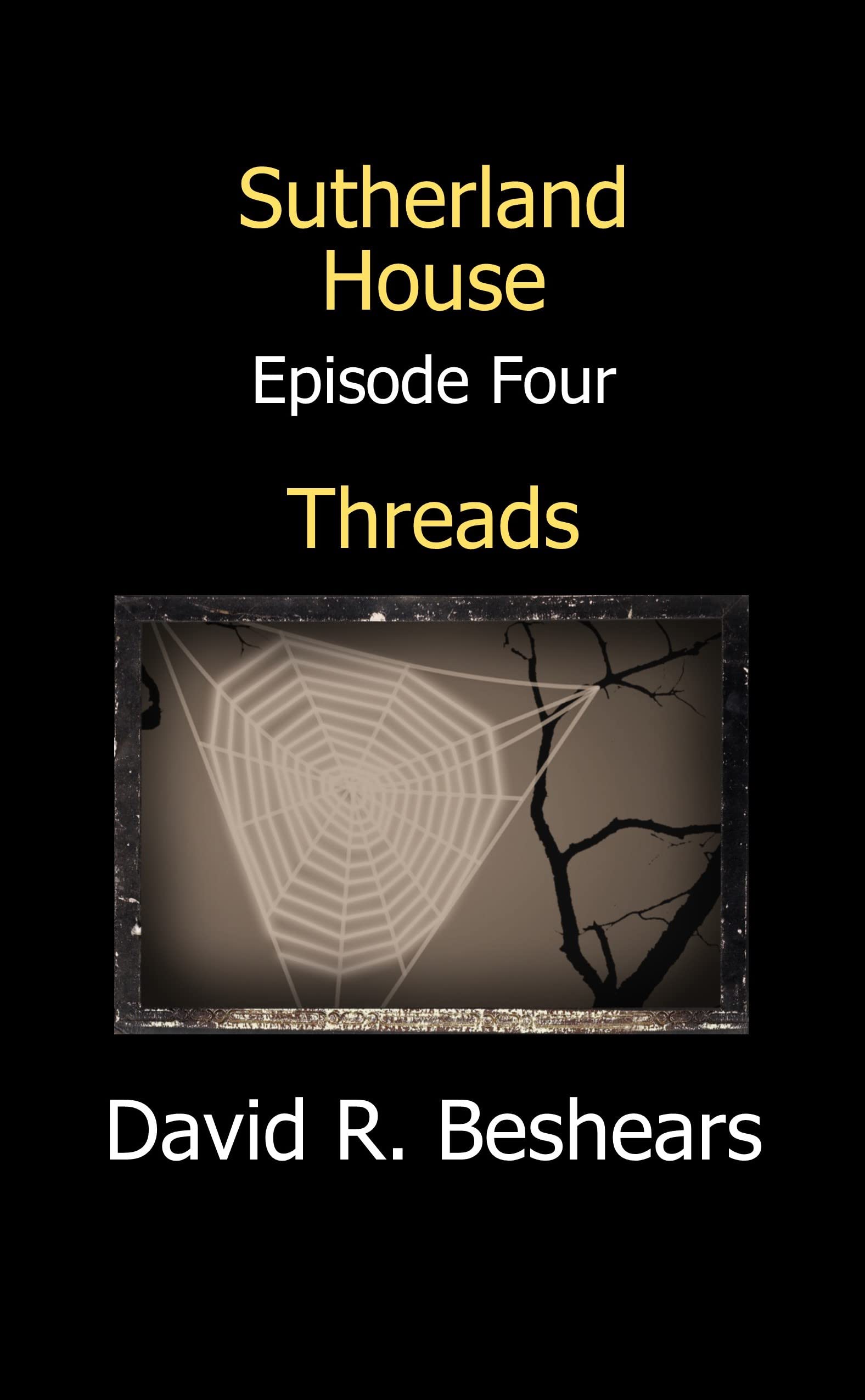 Threads (Sutherland House Book 4) by David R. Beshears | Goodreads