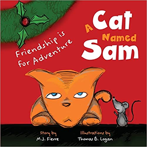 A Cat Named Sam: Friendship Is for Adventure by M.J. Fievre | Goodreads