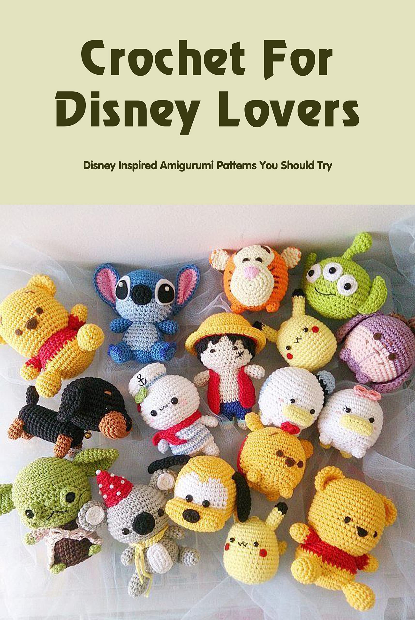 Crochet For Disney Lovers: Disney Inspired Amigurumi Patterns You ...