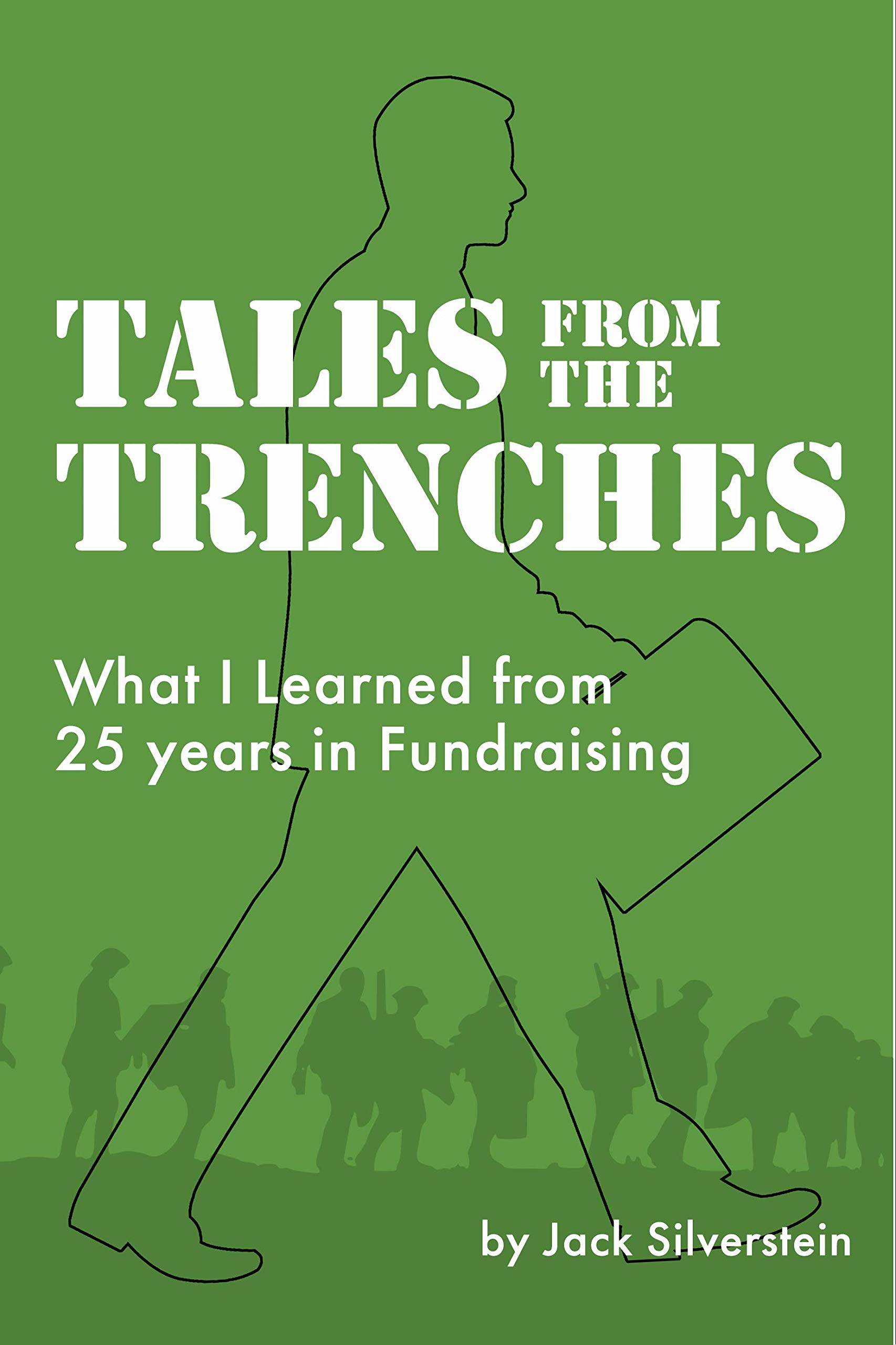 Tales from the Trenches: What I learned from 25 Years in Fundraising by ...