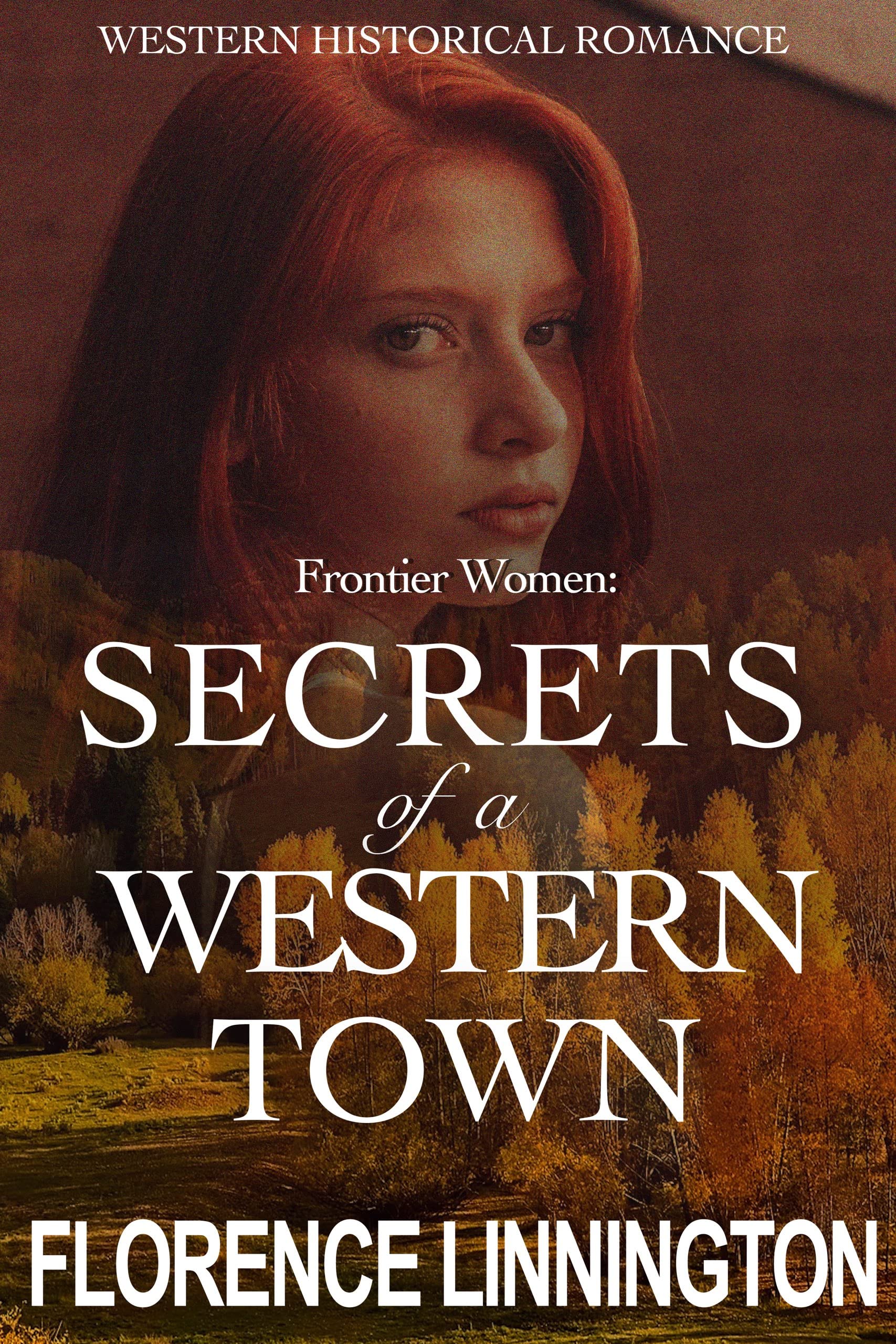 Secrets Of A Western Town (Frontier Women) by Florence Linnington ...