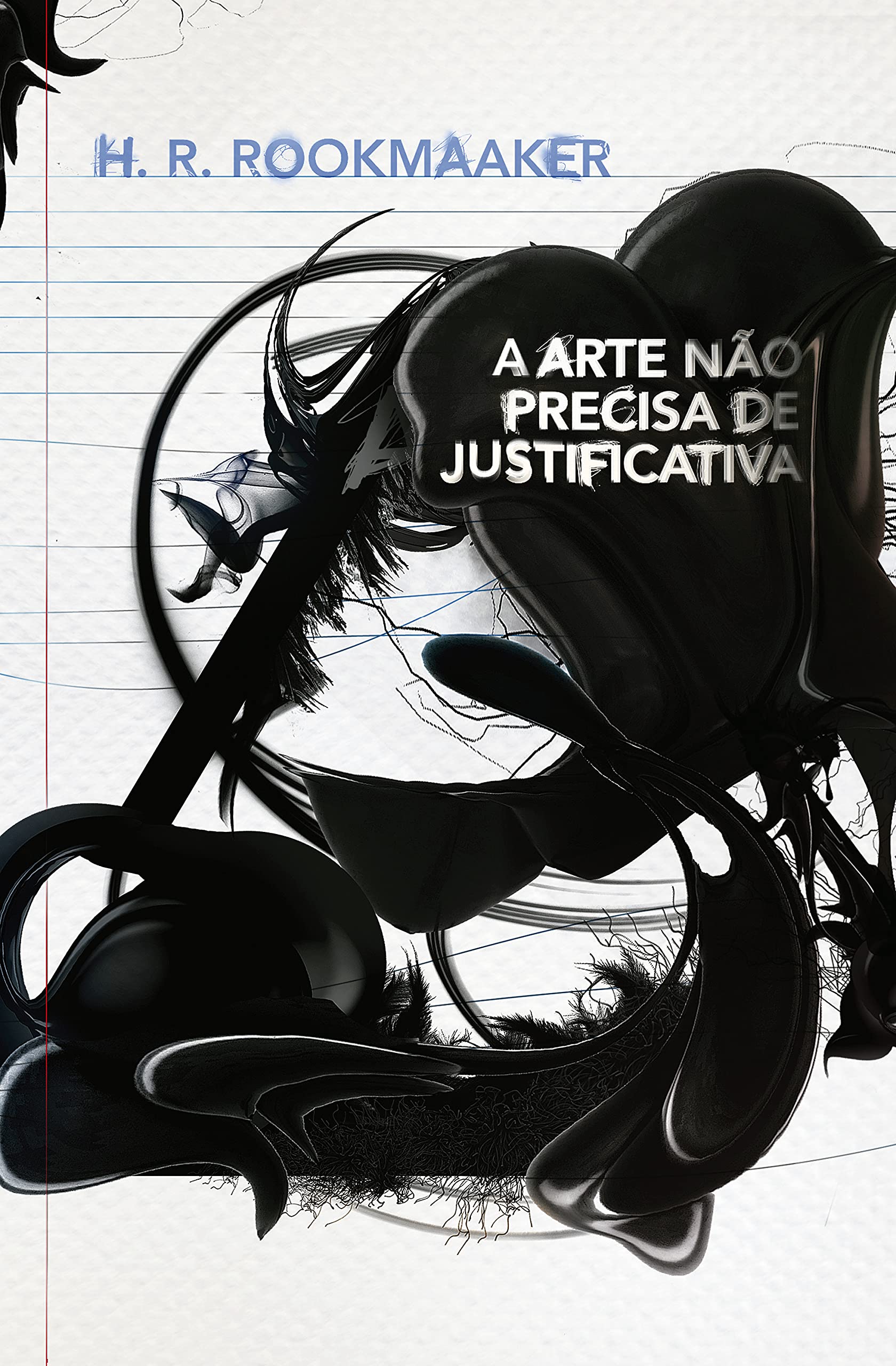 A Arte não Precisa de Justificativa by H. R. Rookmaaker | Goodreads