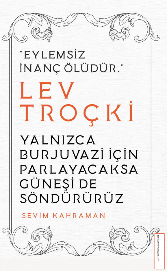 Yalnızca Burjuvazi İçin Parlayacaksa Güneşi De Söndürürüz – Lev Troçki ...
