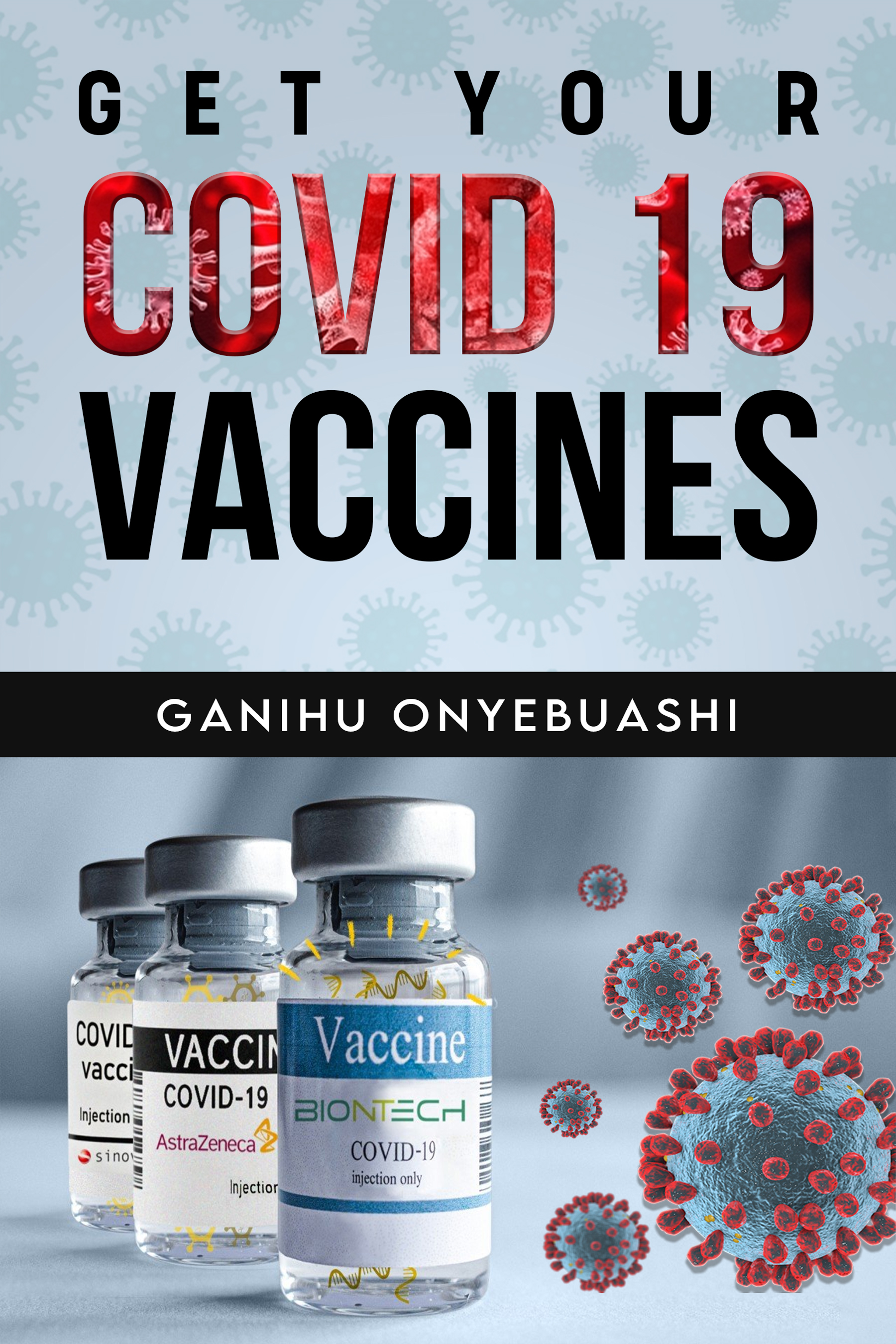 Get Your Covid 19 Vaccines by Ganihu Onyebuashi | Goodreads