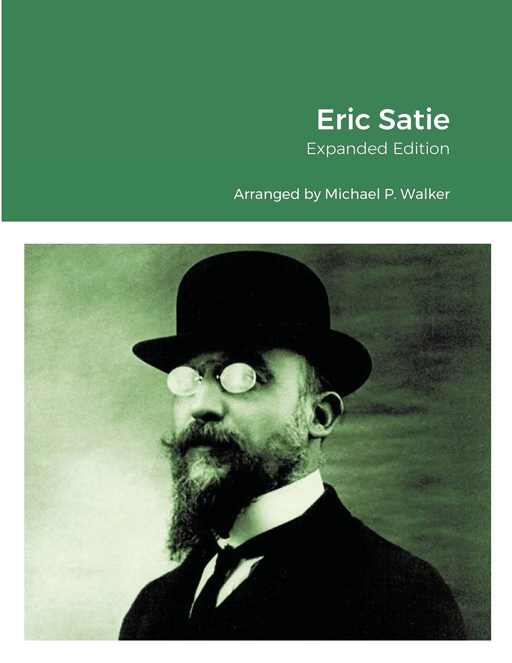 Eric Satie: Expanded Edition by Michael Walker | Goodreads