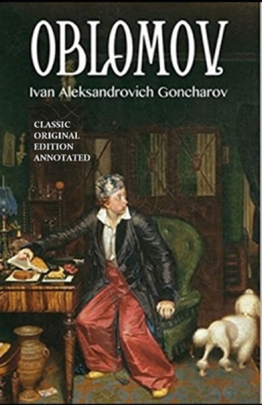 Oblomov-Classic Edition(Annotated) by Ivan Goncharov | Goodreads