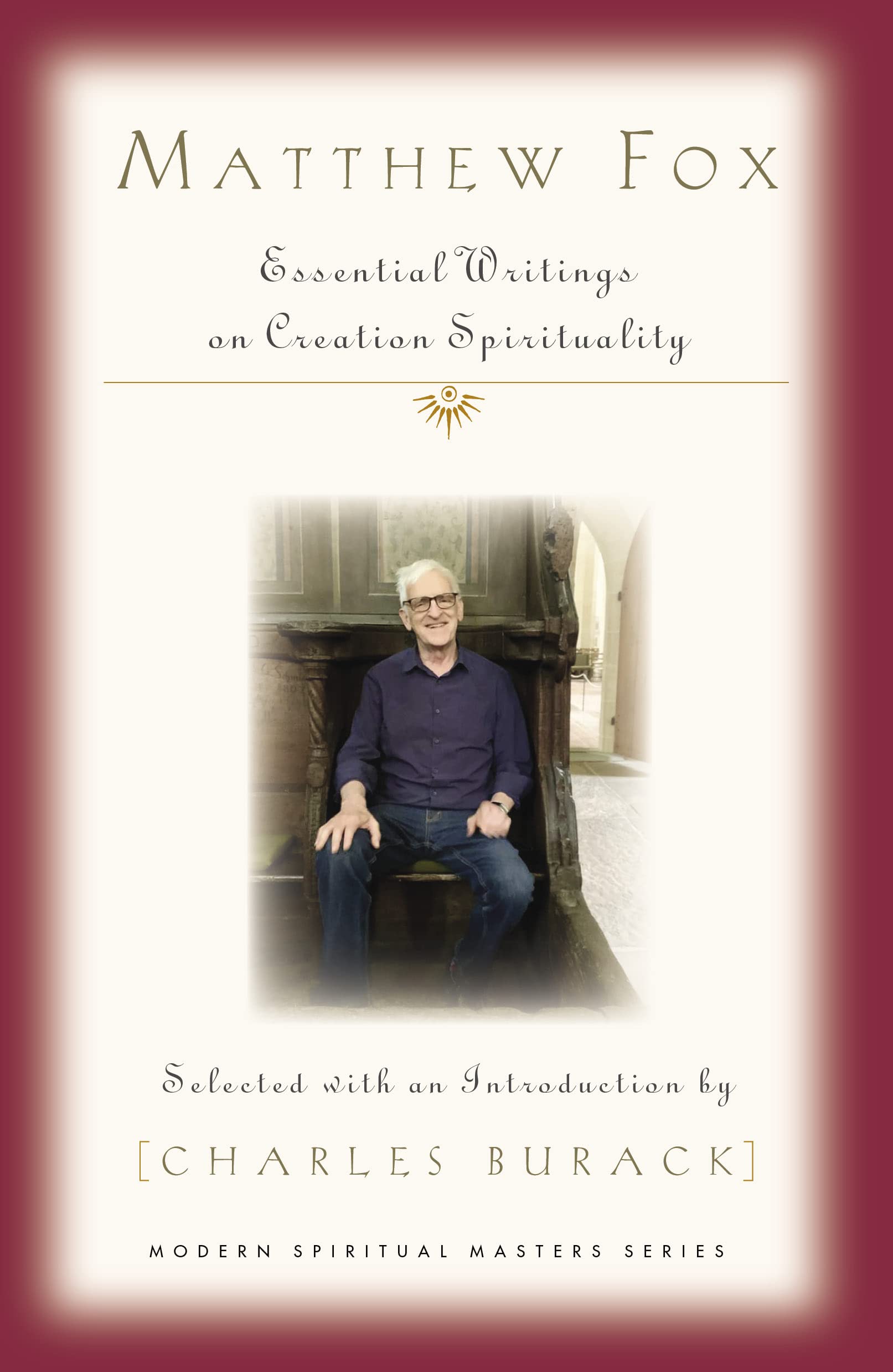 Matthew Fox: Essential Writings on Creation Spirituality by Matthew Fox ...