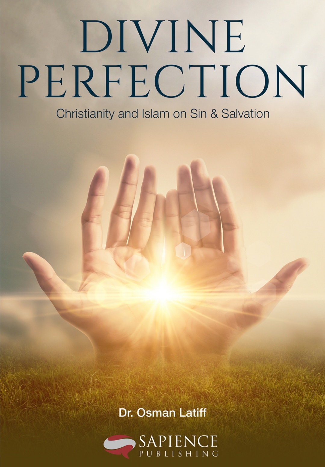 Divine Perfection: Christianity and Islam on Sin and Salvation by Osman ...