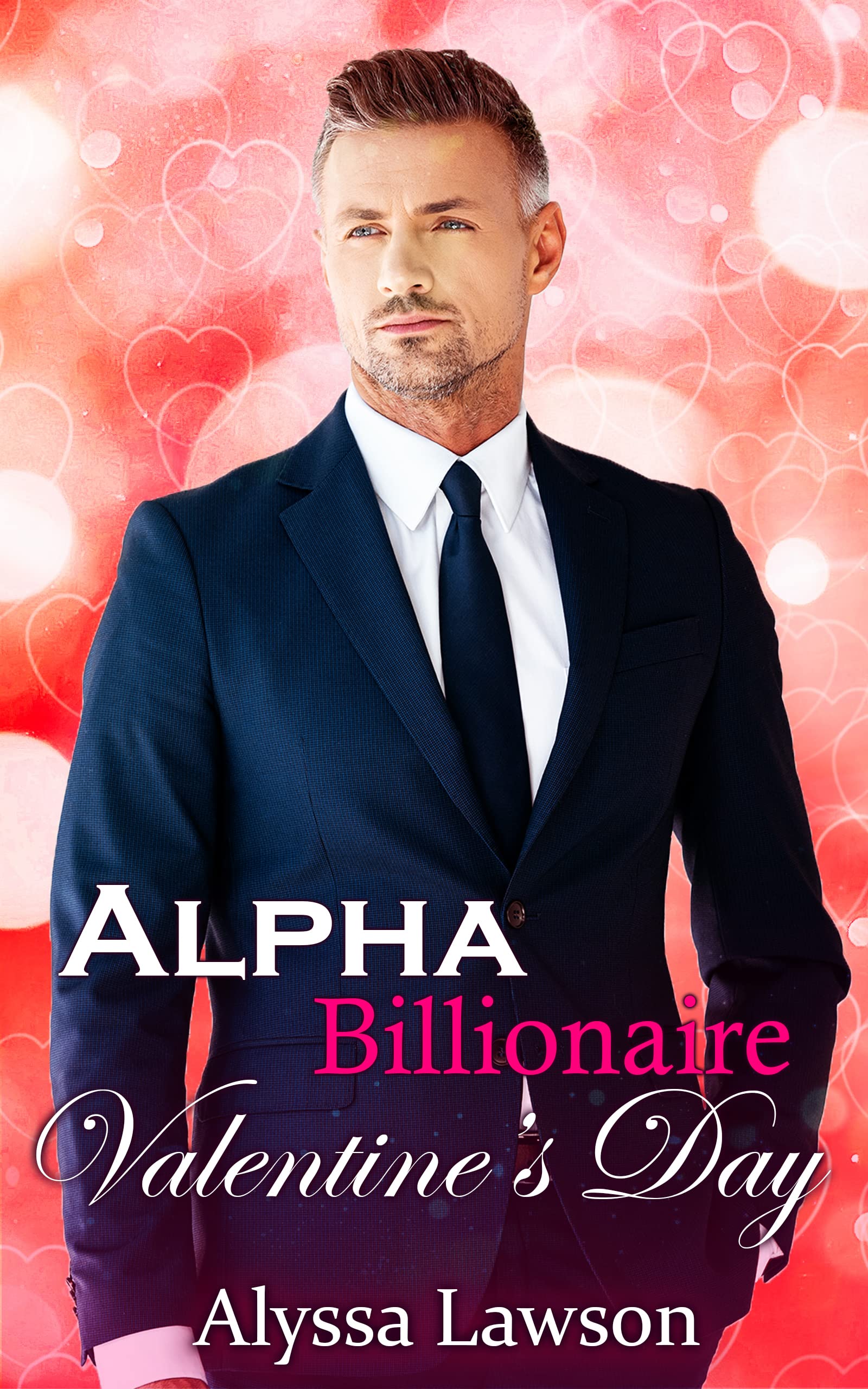 Alpha Billionaire's Valentine by Alyssa Lawson | Goodreads