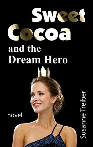 Sweet Cocoa and the Dream Hero by Susanne Treiber | Goodreads