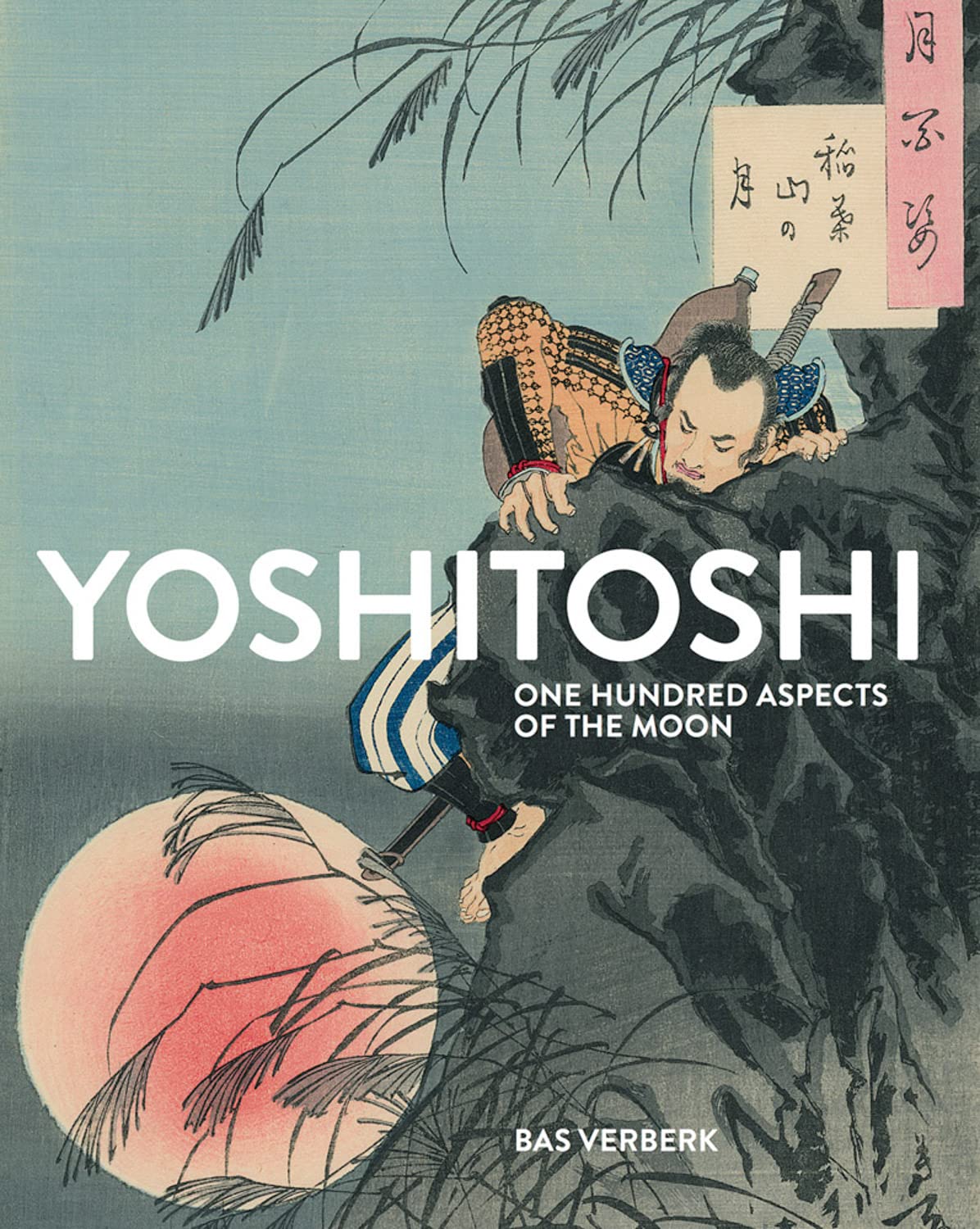 Yoshitoshi: One Hundred Aspects of the Moon by Bas Verberk | Goodreads