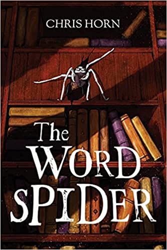 the Word Spider by Chris Horn | Goodreads