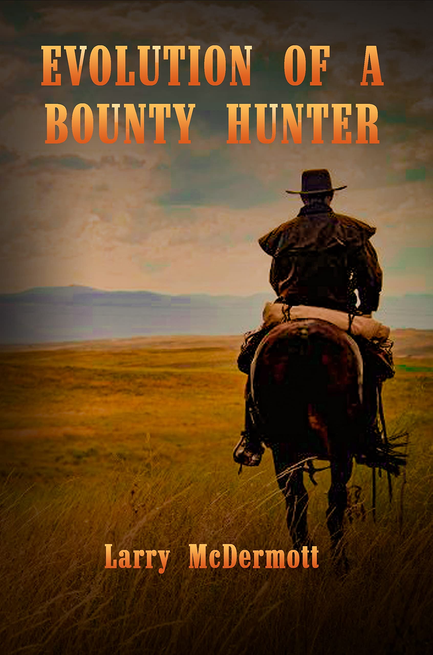 Evolution of a Bounty Hunter by Larry McDermott | Goodreads
