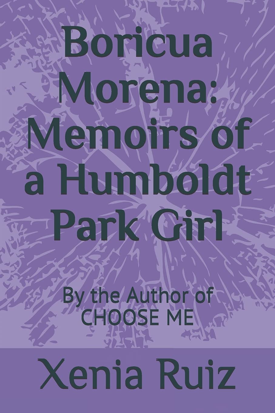 Boricua Morena: Memoirs of a Humboldt Park Girl: By the Author of ...