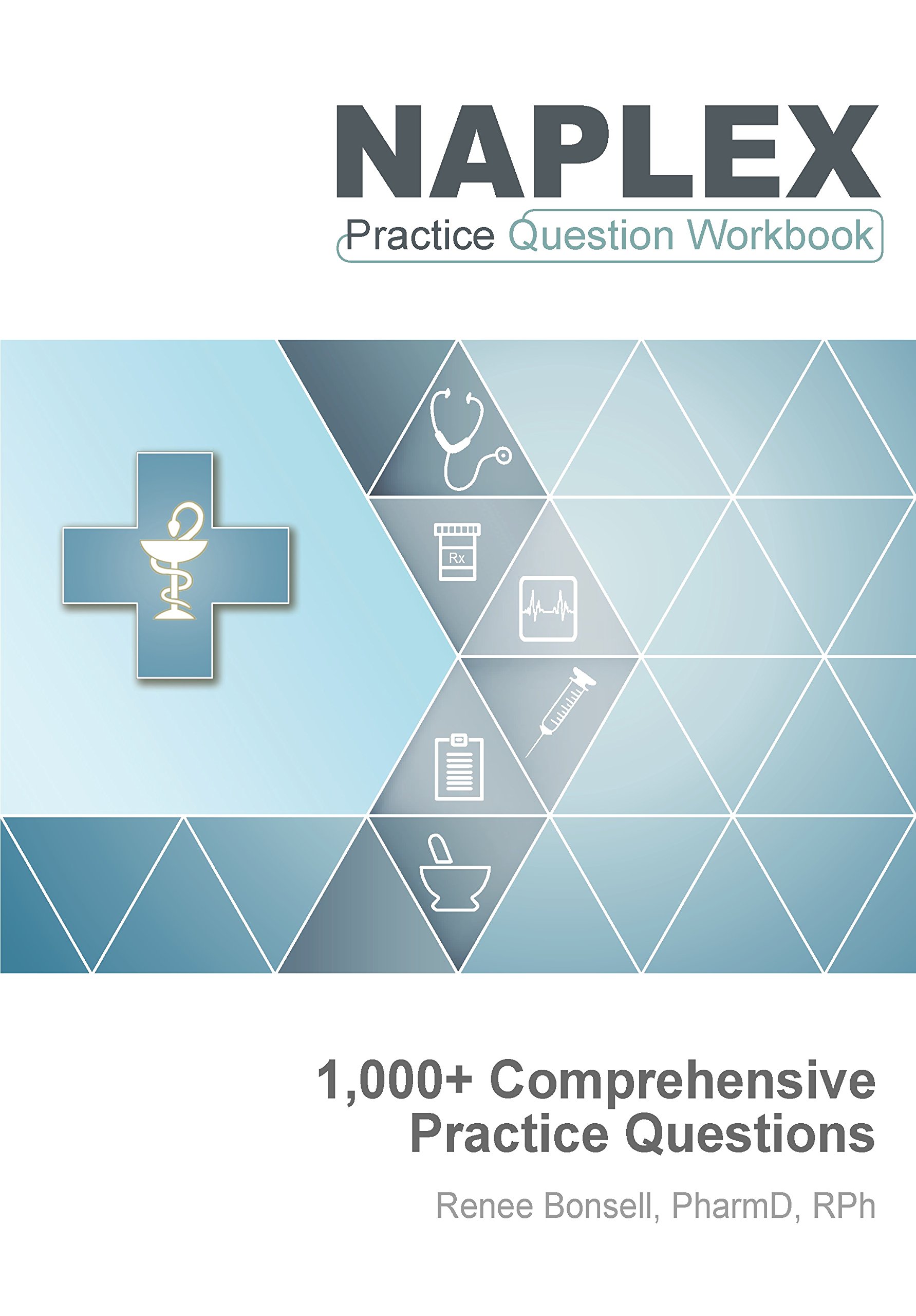 NAPLEX Practice Question Workbook: 1,000+ Comprehensive Practice ...
