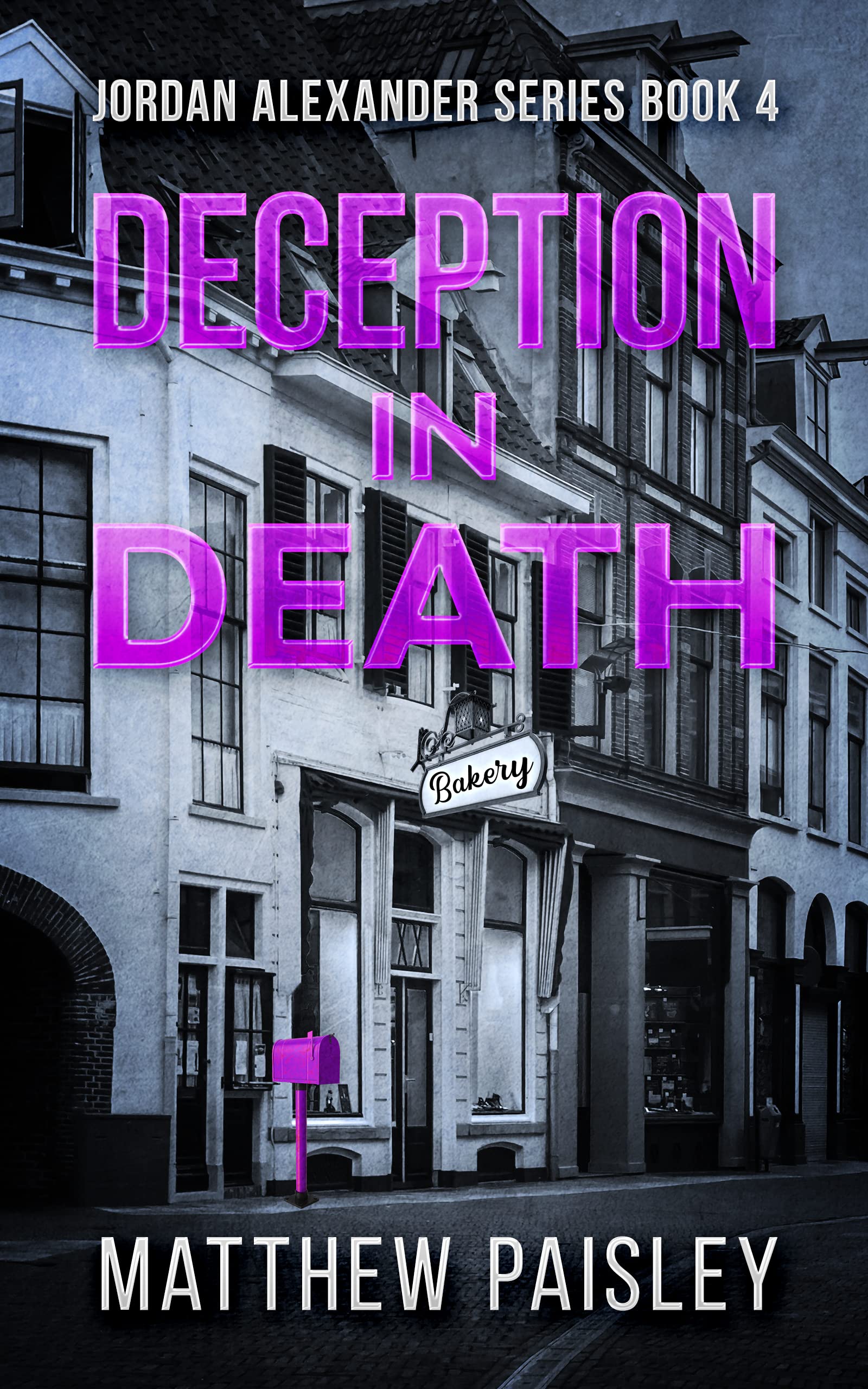 Deception in Death (Jordan Alexander Series #4) by Matthew Paisley ...