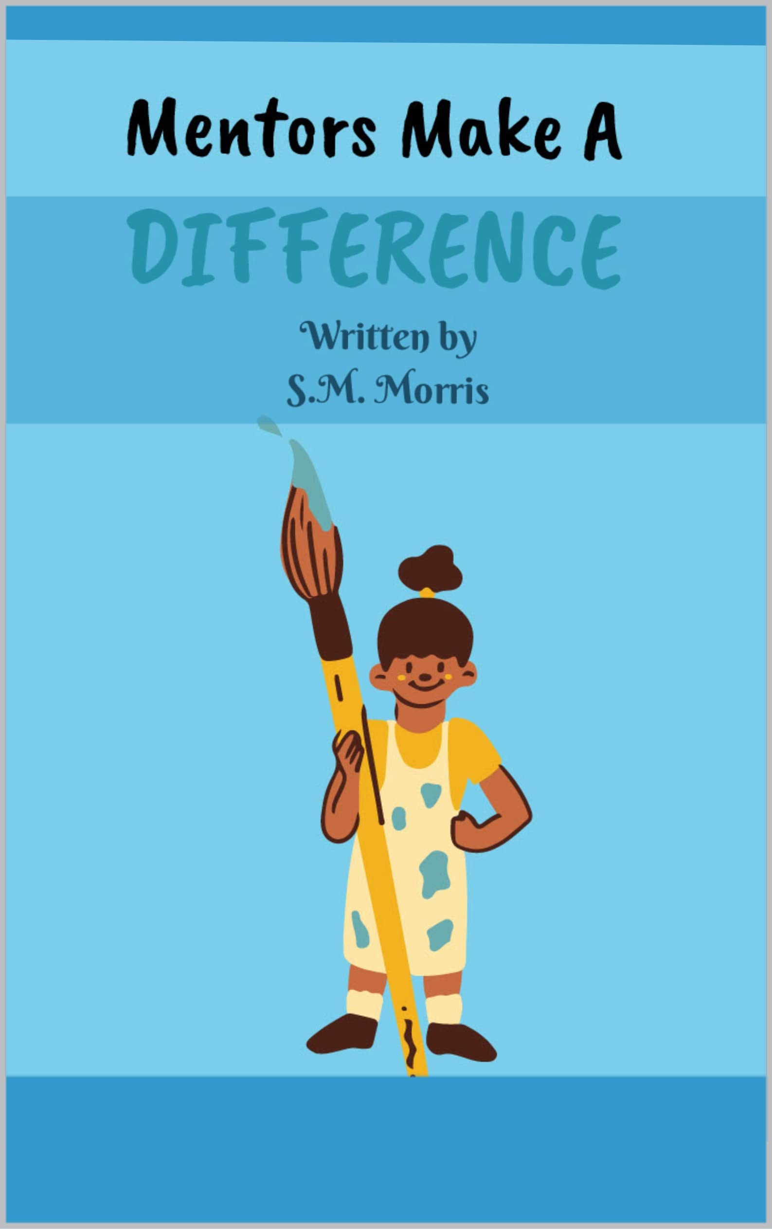 Mentors Make a Difference by S.M. Morris | Goodreads