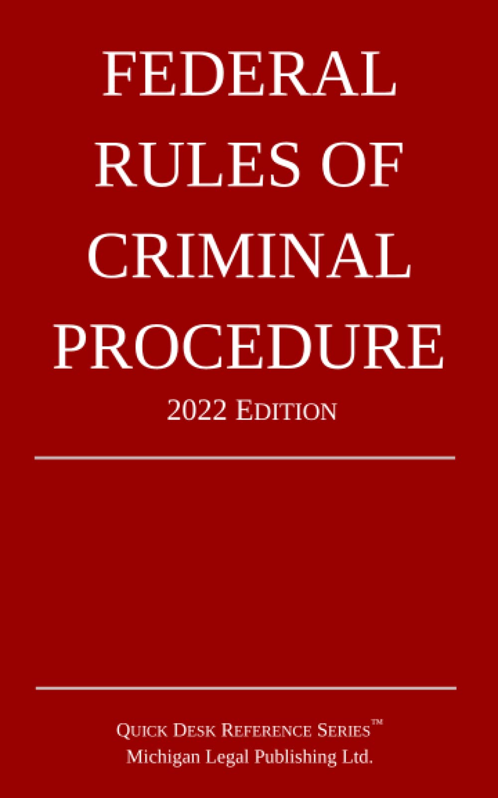 Federal Rules Of Criminal Procedure 2022 Edition By Michigan Legal federal-rules-of-criminal-procedure-2022-edition-by-michigan-legal