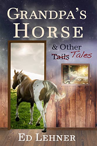 Grandpa's Horse and Other Tales by Edward J. Lehner | Goodreads