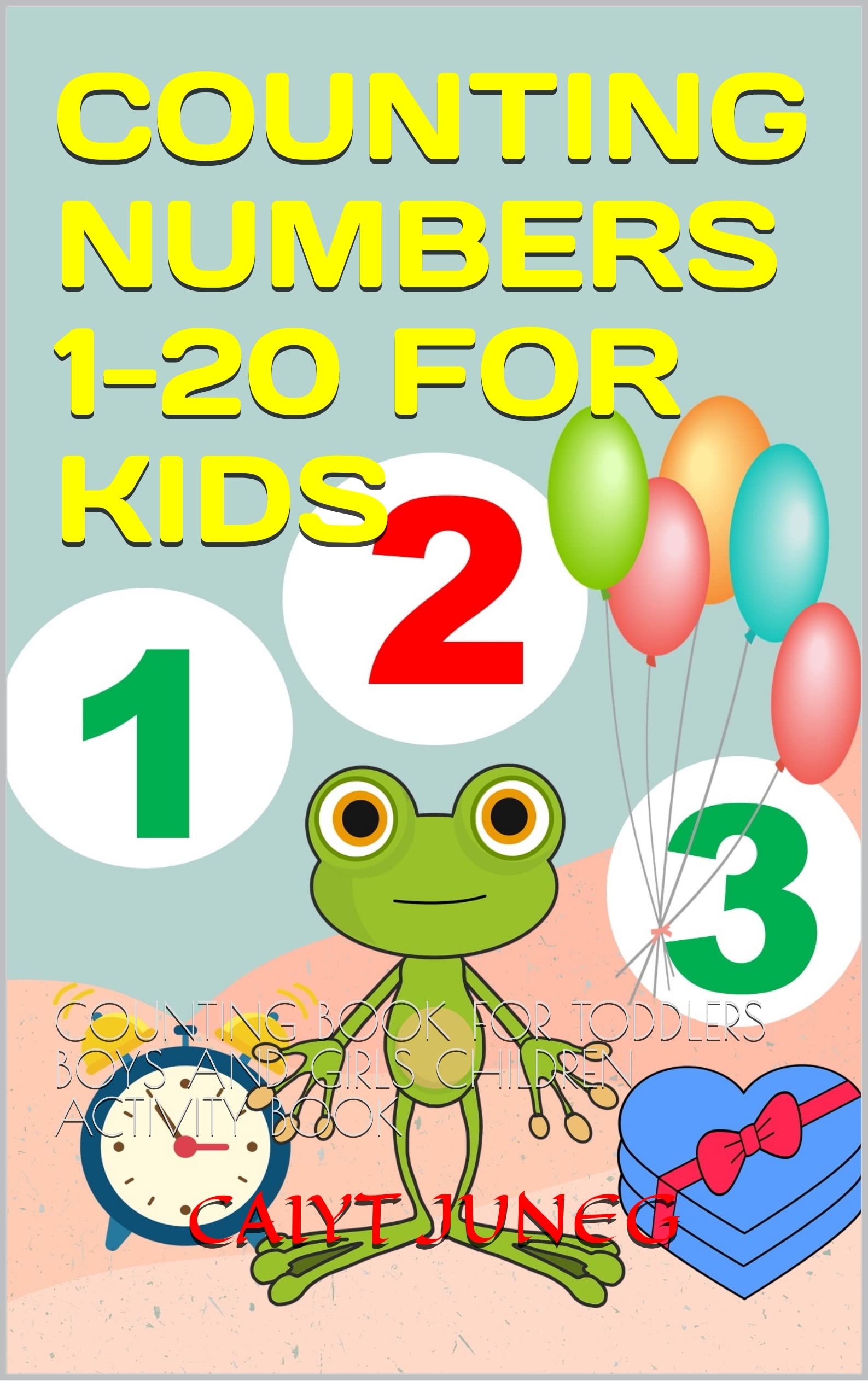COUNTING NUMBERS 1-20 FOR KIDS: COUNTING BOOK FOR TODDLERS BOYS AND ...