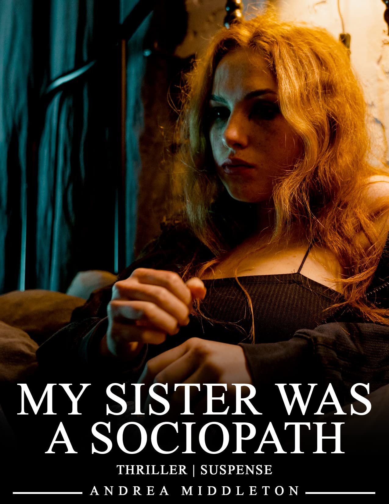 My Sister Was a Sociopath, Then She Had Surgery by Andrea Middleton | Goodreads