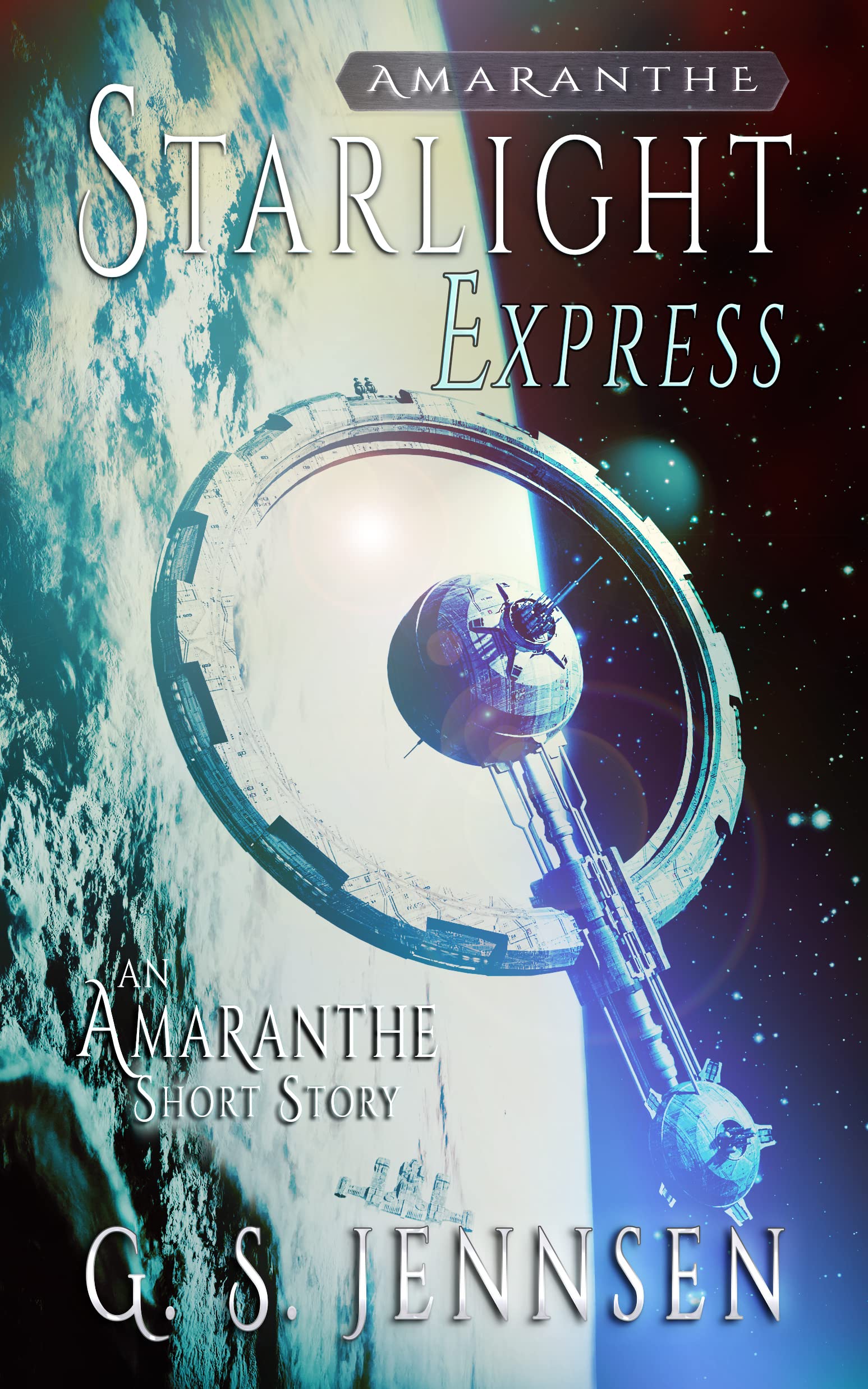 Starlight Express (Amaranthe Short Stories Book 8) by G.S. Jennsen ...