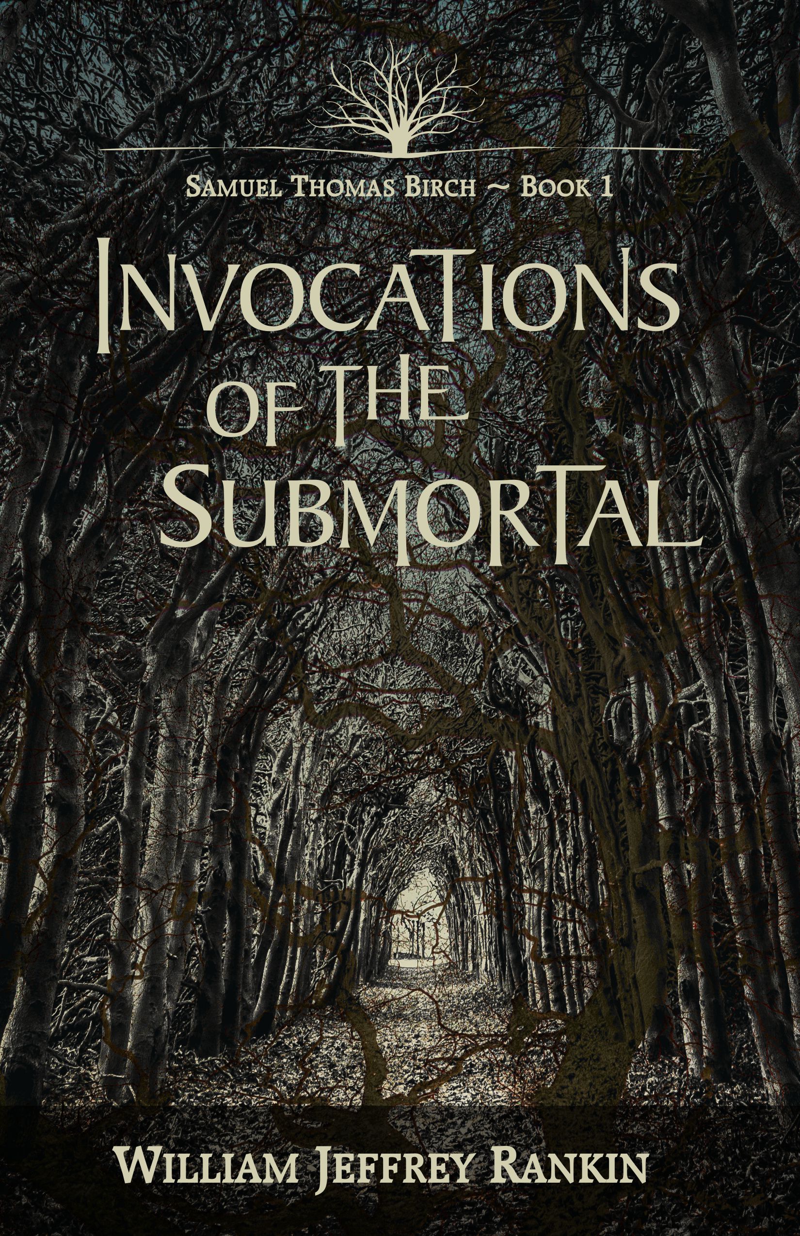 Invocations of the Submortal by William Jeffrey Rankin | Goodreads