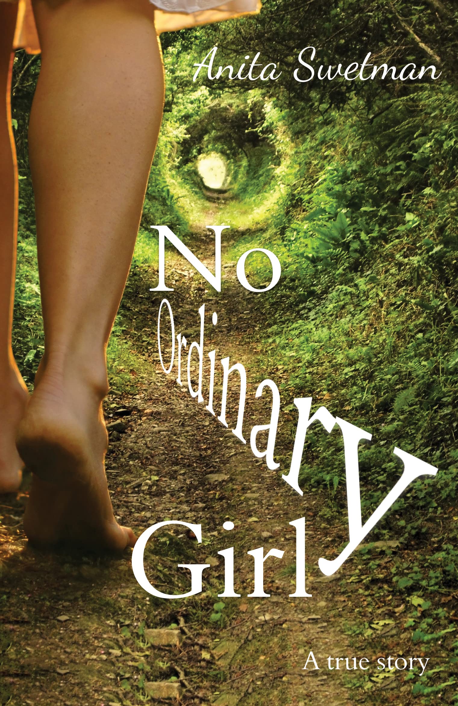 No Ordinary Girl: A true story by Anita Swetman | Goodreads