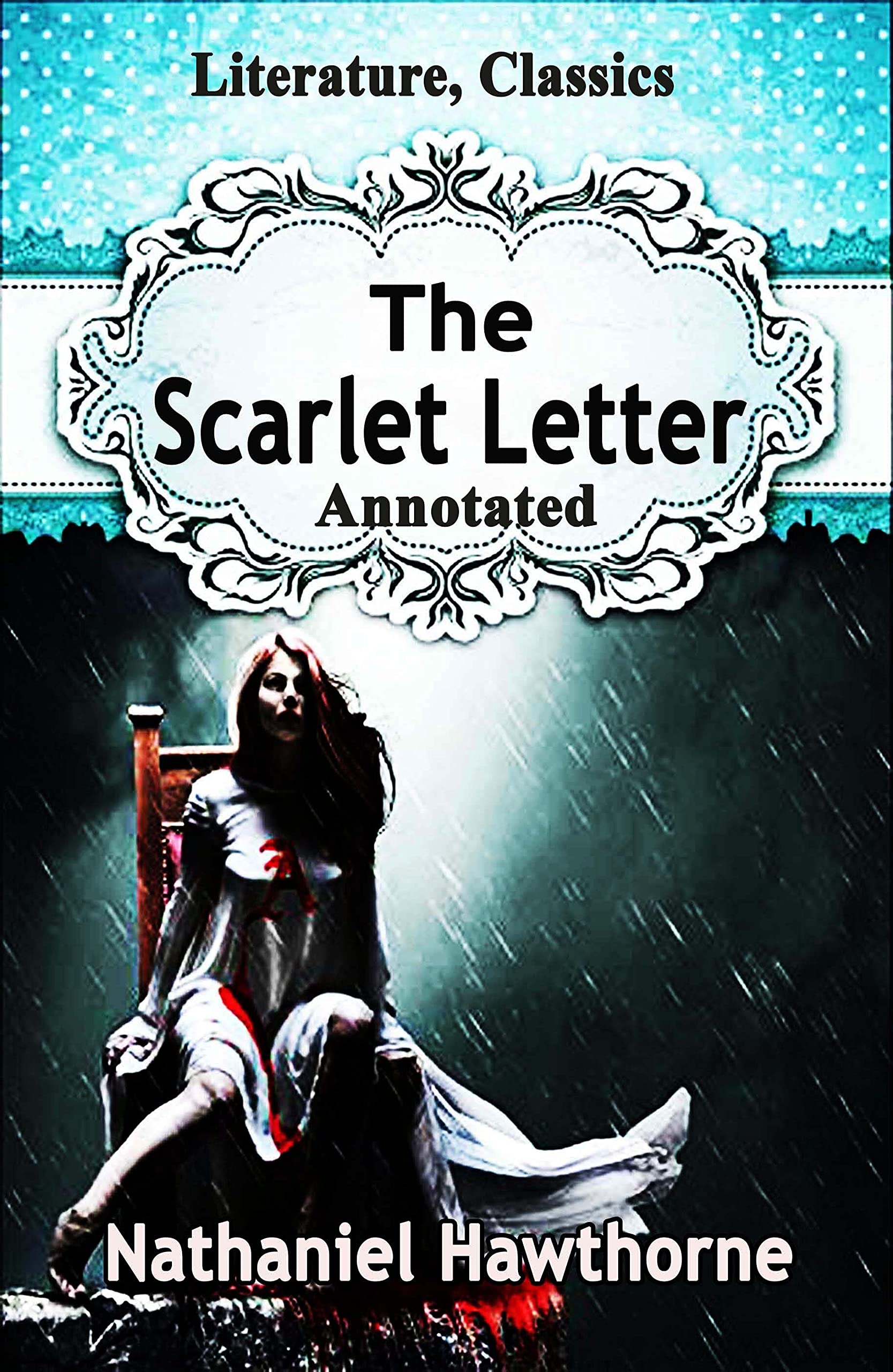 The Scarlet Letter: Nathaniel Hawthorne (Literature,Classics ...