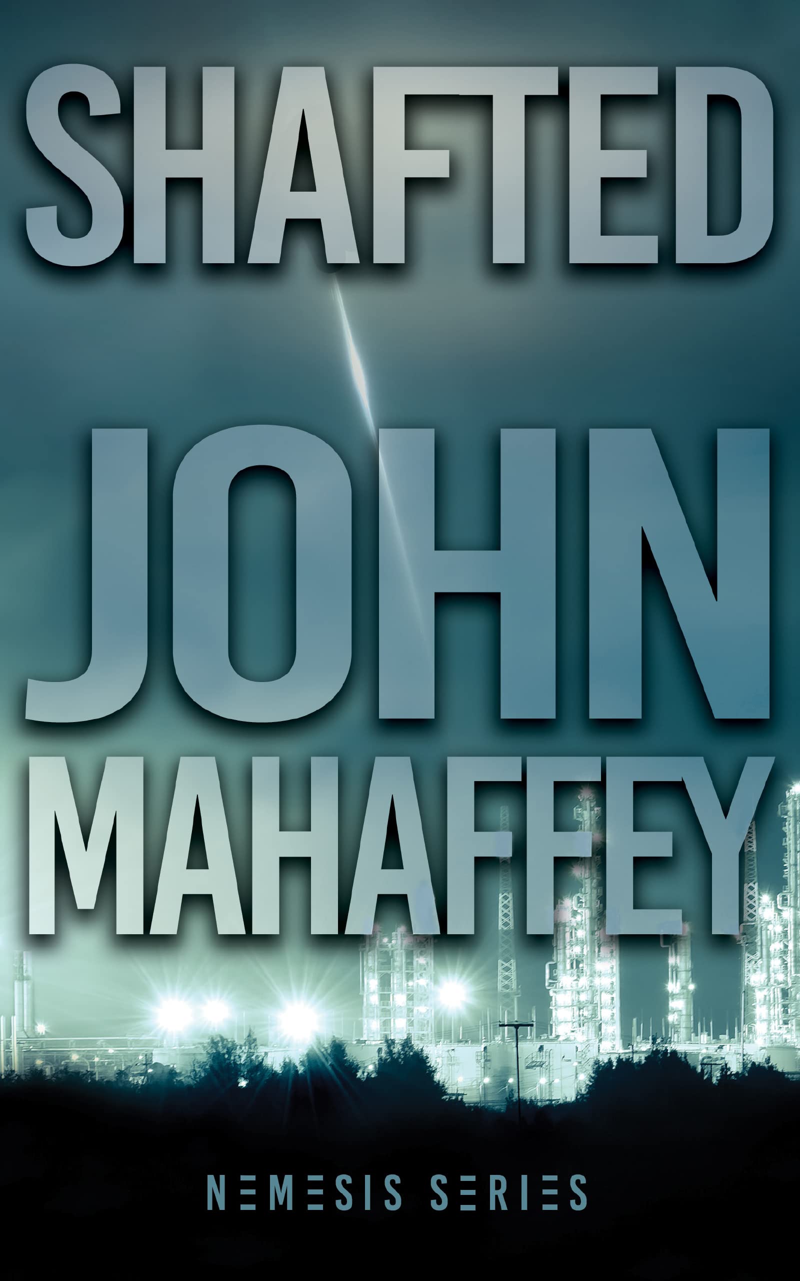 Shafted (Nemesis Series Book 1) by John Mahaffey | Goodreads
