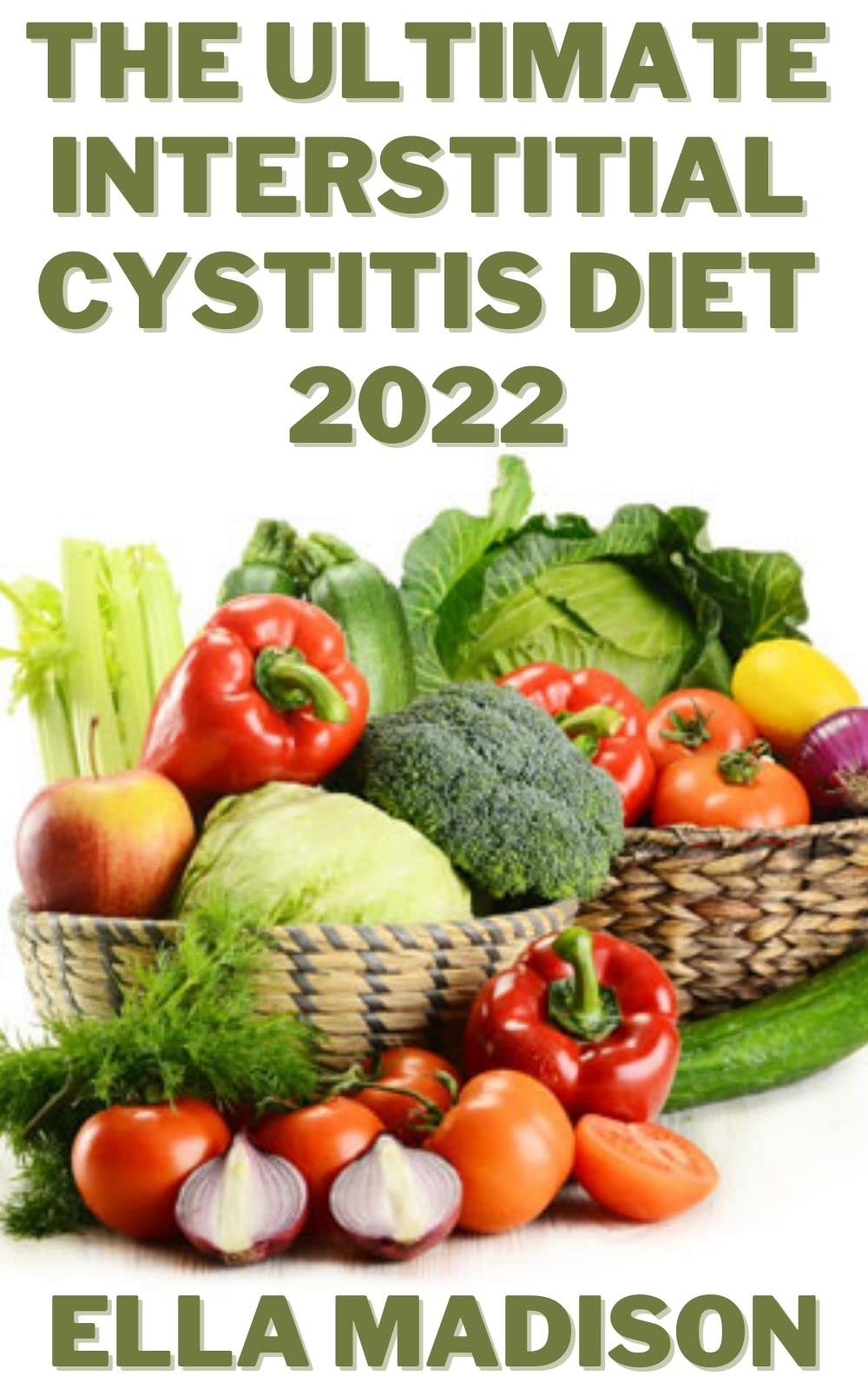 The Ultimate Interstitial Cystitis Diet 2022: 60+ Breakfast, Lunch ...