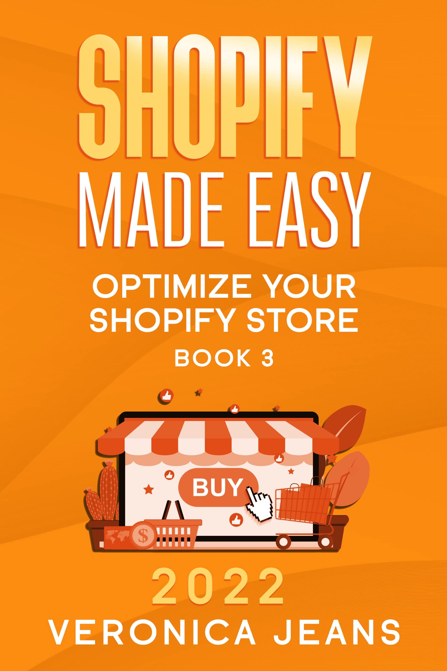 Optimize Your Shopify Store: Shopify Made Easy Book 3 [2022] by ...