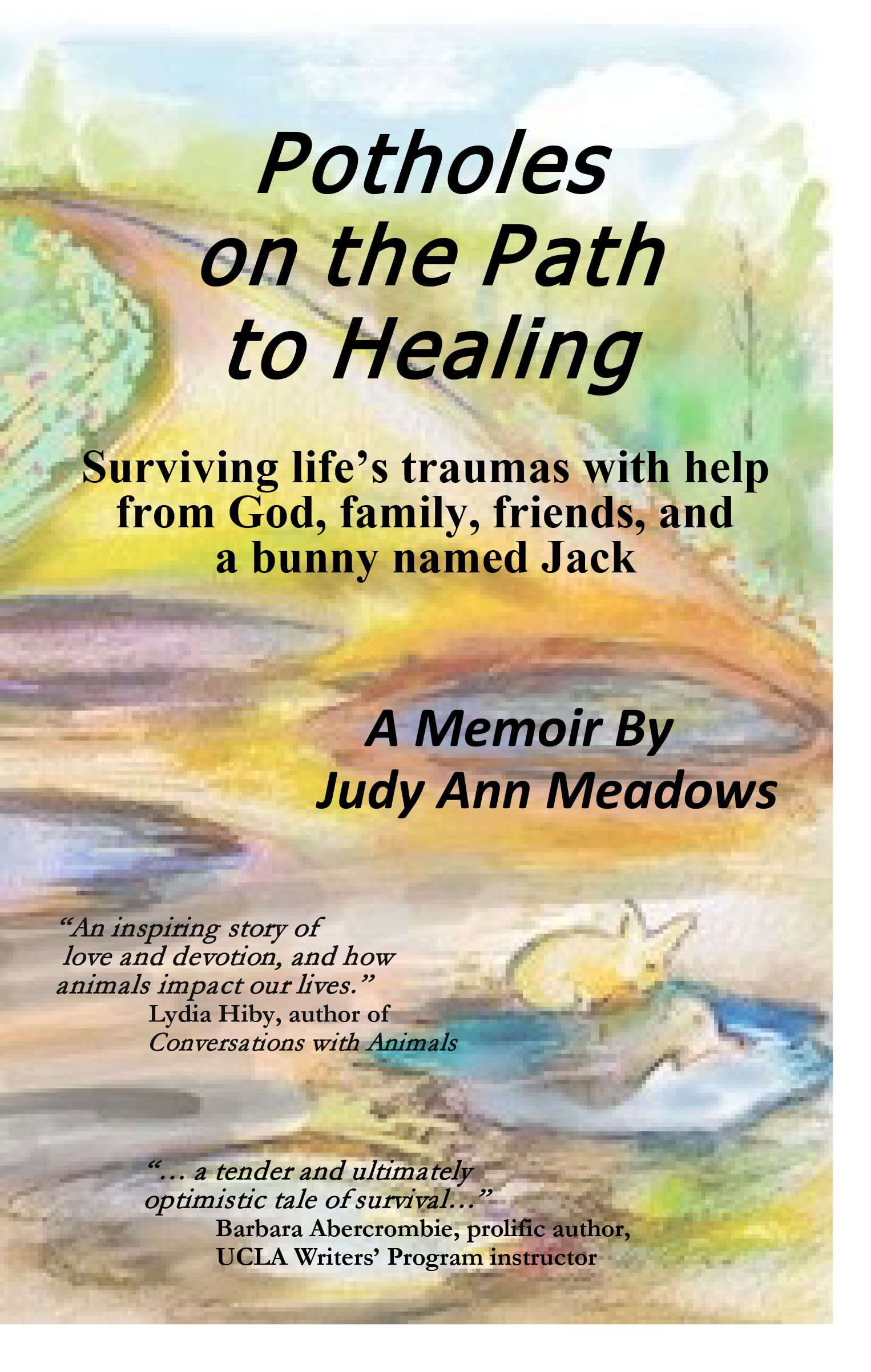 POTHOLES ON THE PATH TO HEALING: Surviving life's traumas with help ...