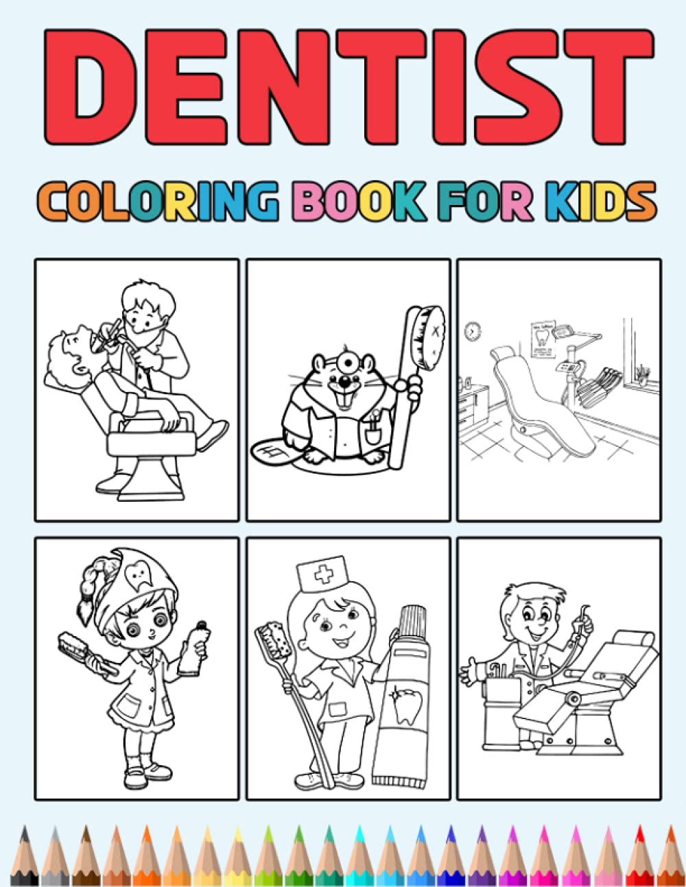 Dentist Coloring Book for Kids: 10 Easy Designs to Color | Fun ...
