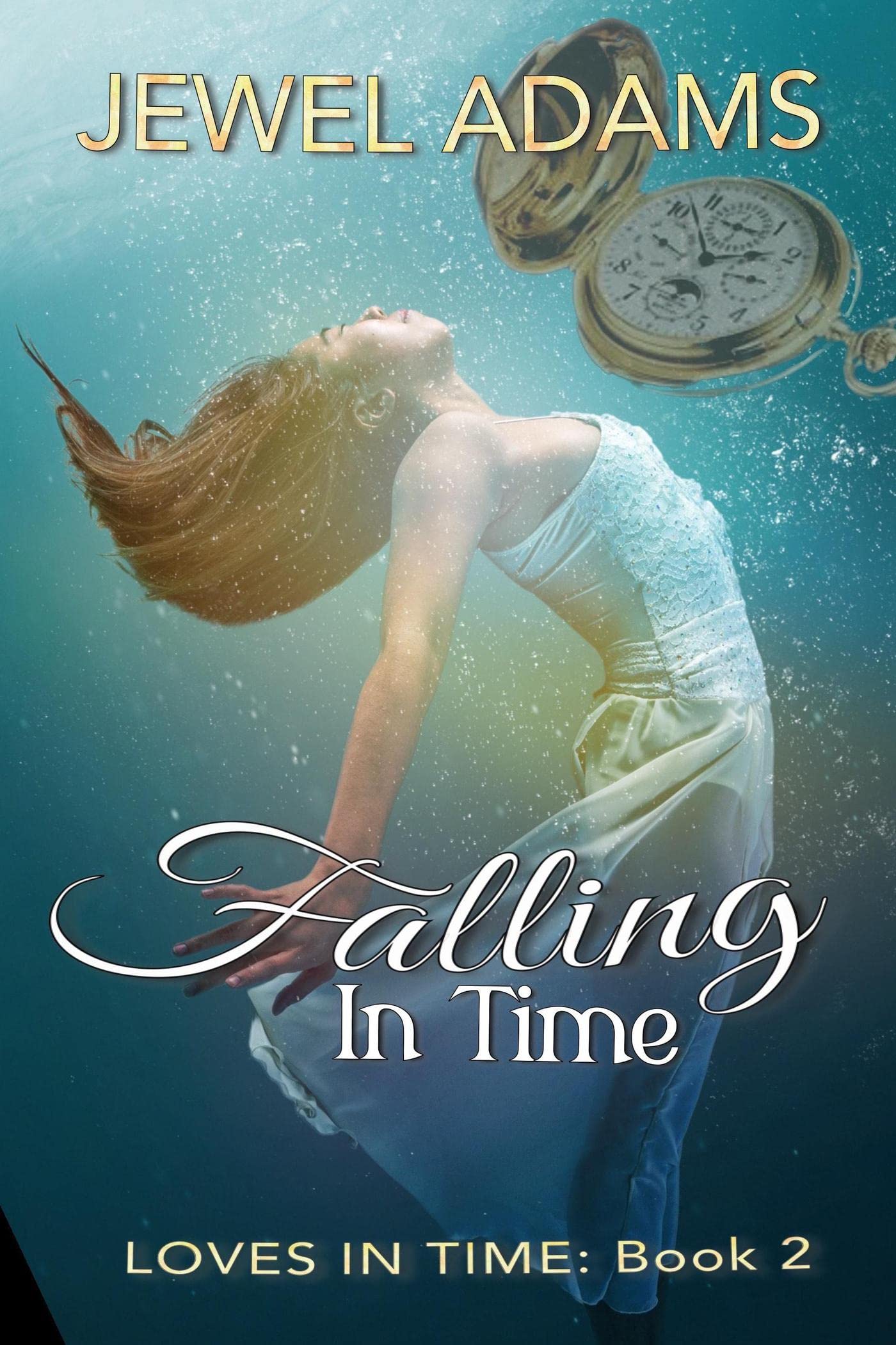 Falling In Time (Loves In Time Book 2) by Jewel Adams | Goodreads
