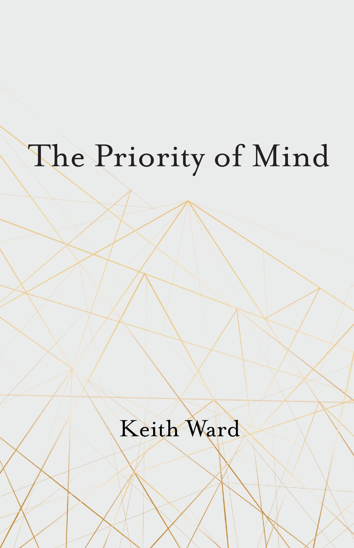 The Priority of Mind by Keith Ward | Goodreads