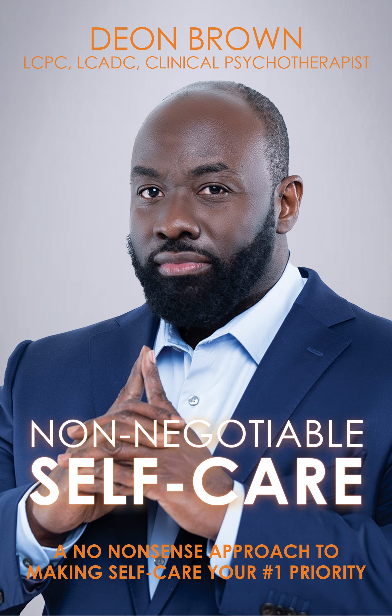 NON-NEGOTIABLE SELF-CARE: A No Nonsense Approach To Making Self-Care ...